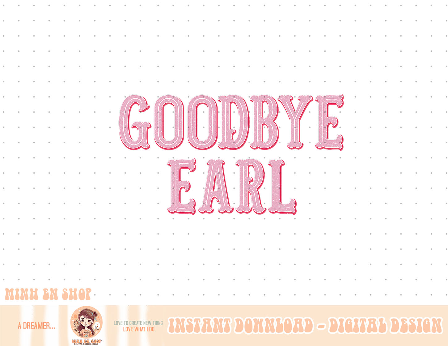 Goodbye Earl Funny Sayings Womens Country Western Concert pn - Inspire ...