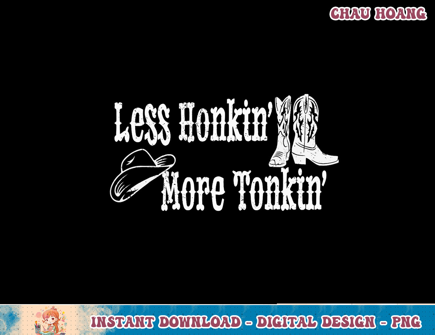 Less Honkin' More Tonkin' Country Western Cowboy Hat Boots T - Inspire ...