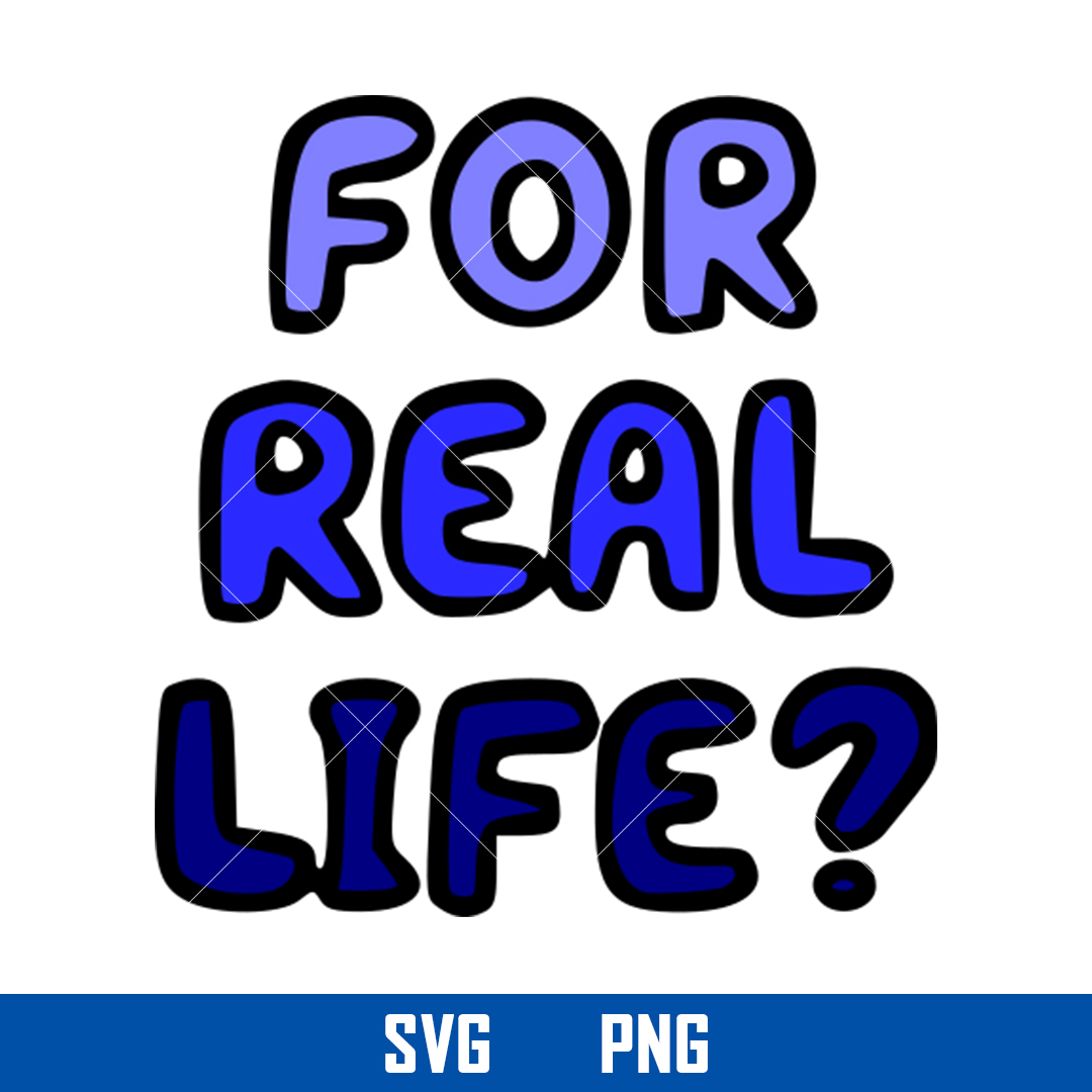 For Real Life Svg, Bluey Svg, Cartoon Svg, Png Digital File | Inspire ...