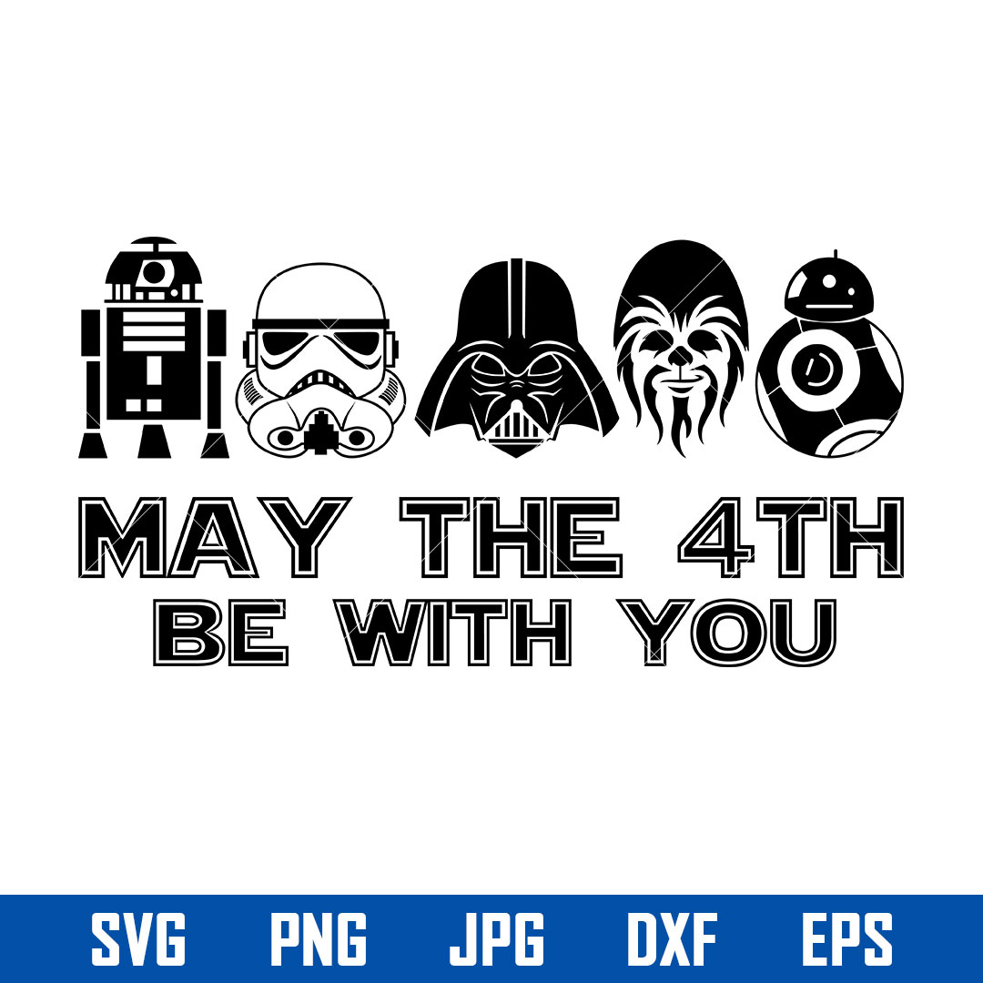 May The 4th Be With You Svg, Star Wars Characters Movies Svg - Inspire ...