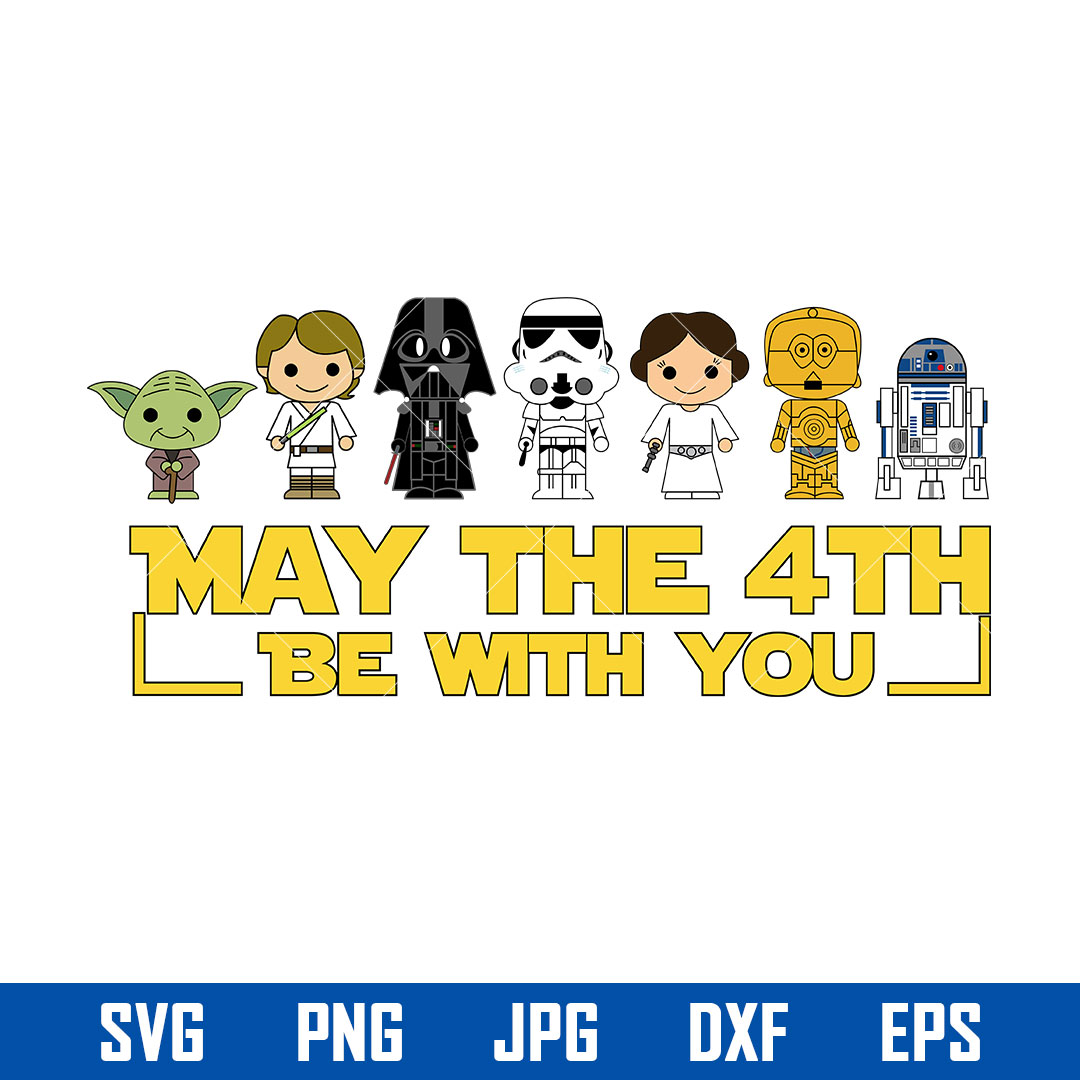 May The 4th Be With You Svg, Star Wars Characters Movie Svg, - Inspire ...