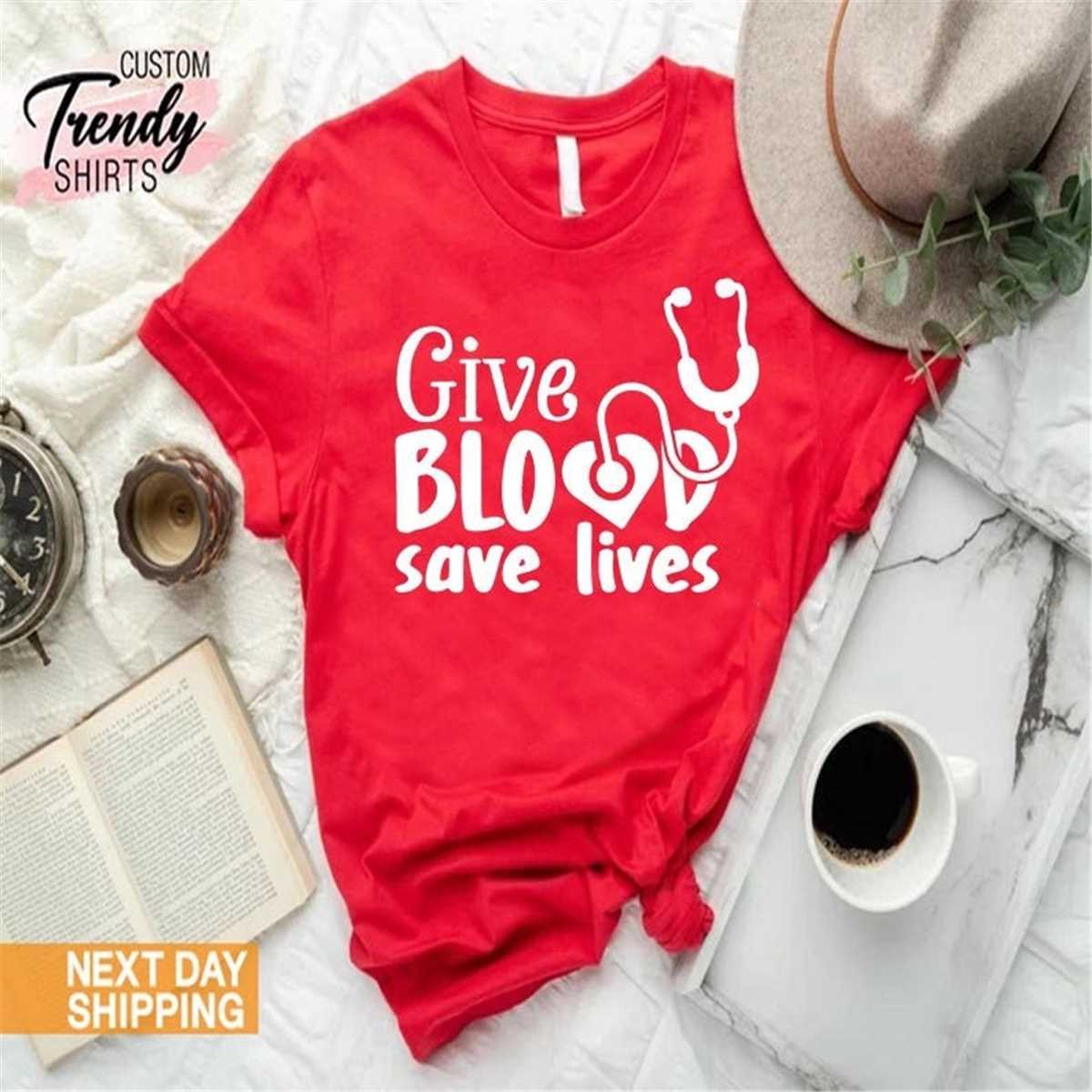 Give Blood Save Lives Shirt, Blood Donation Awareness Shirt, | Inspire ...