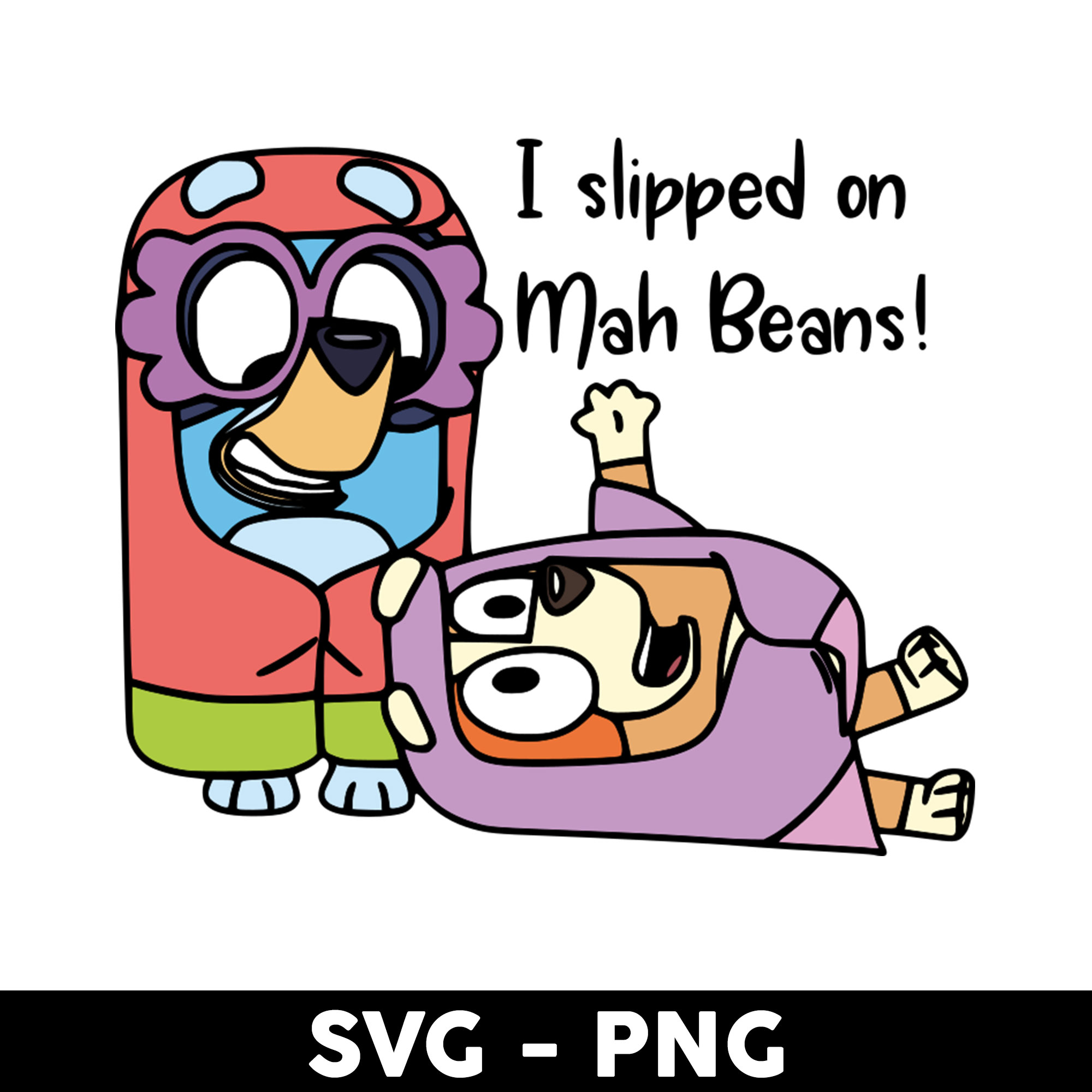I Slipped On My Beans Svg, Bluey Rita And Janet Svg, Bluey S | Inspire ...