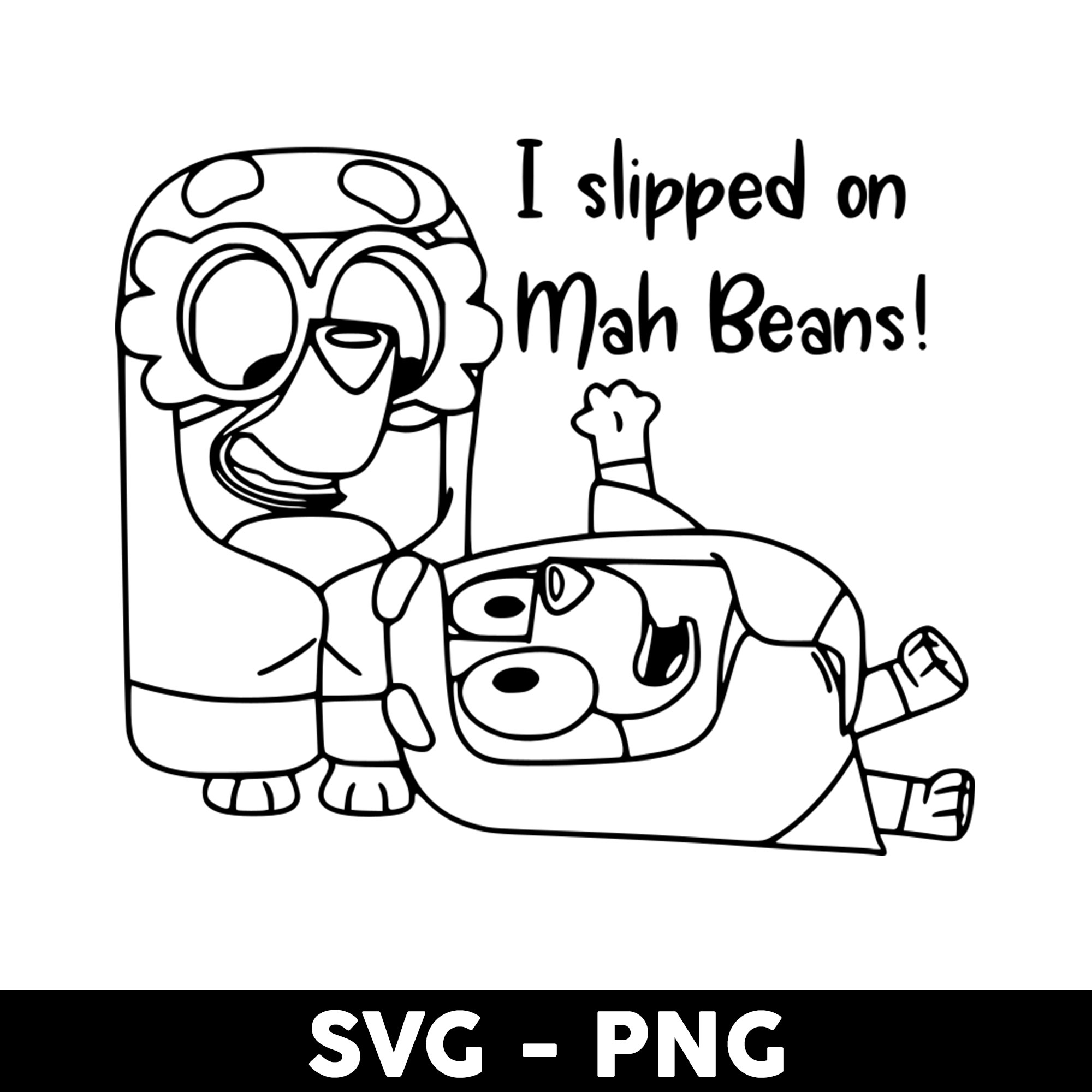 I Slipped On My Beans Outline Svg, Bluey Rita And Janet Svg, | Inspire ...