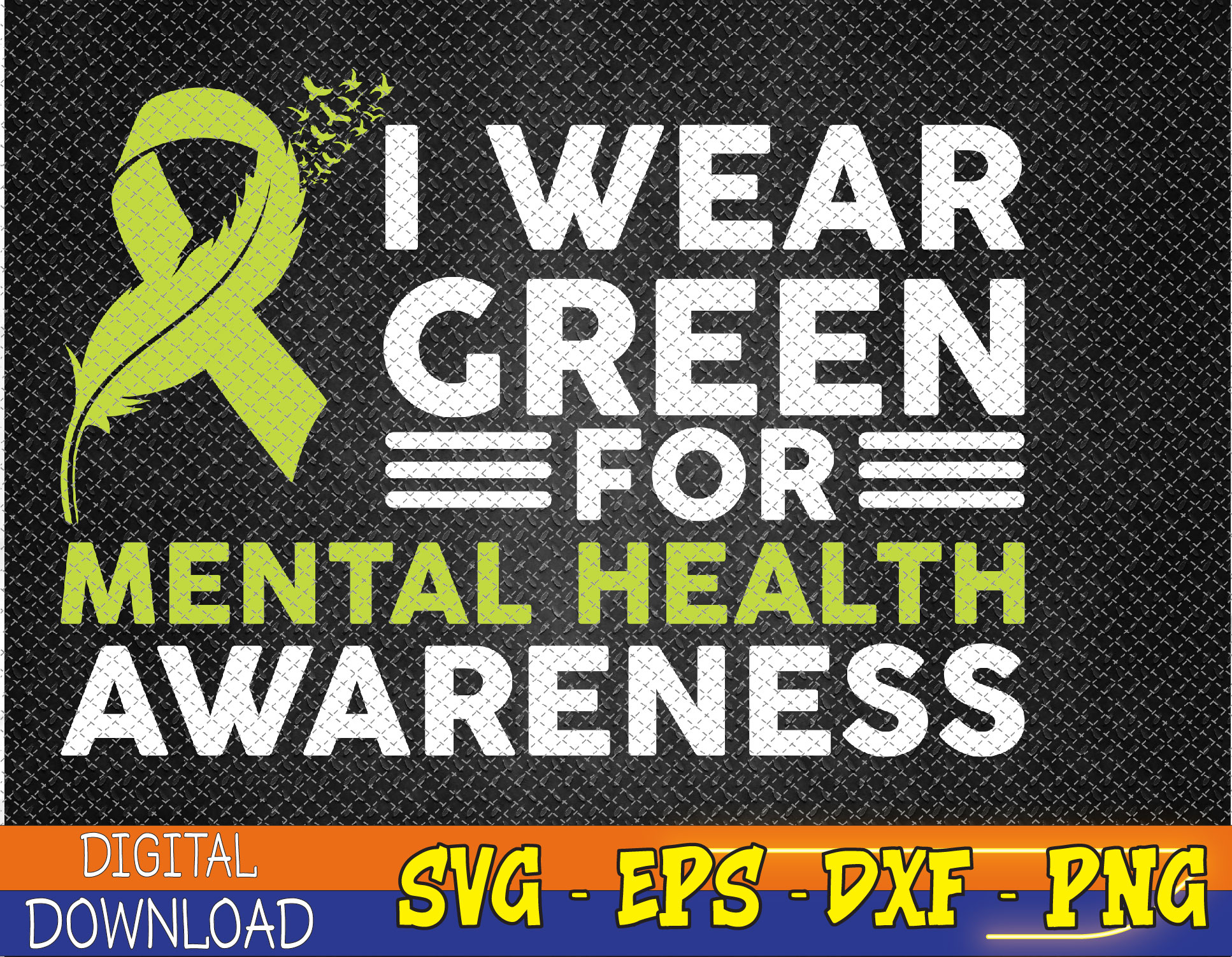 I Wear Green For Mental Health Awareness Month Green Svg, Ep - Inspire Uplift