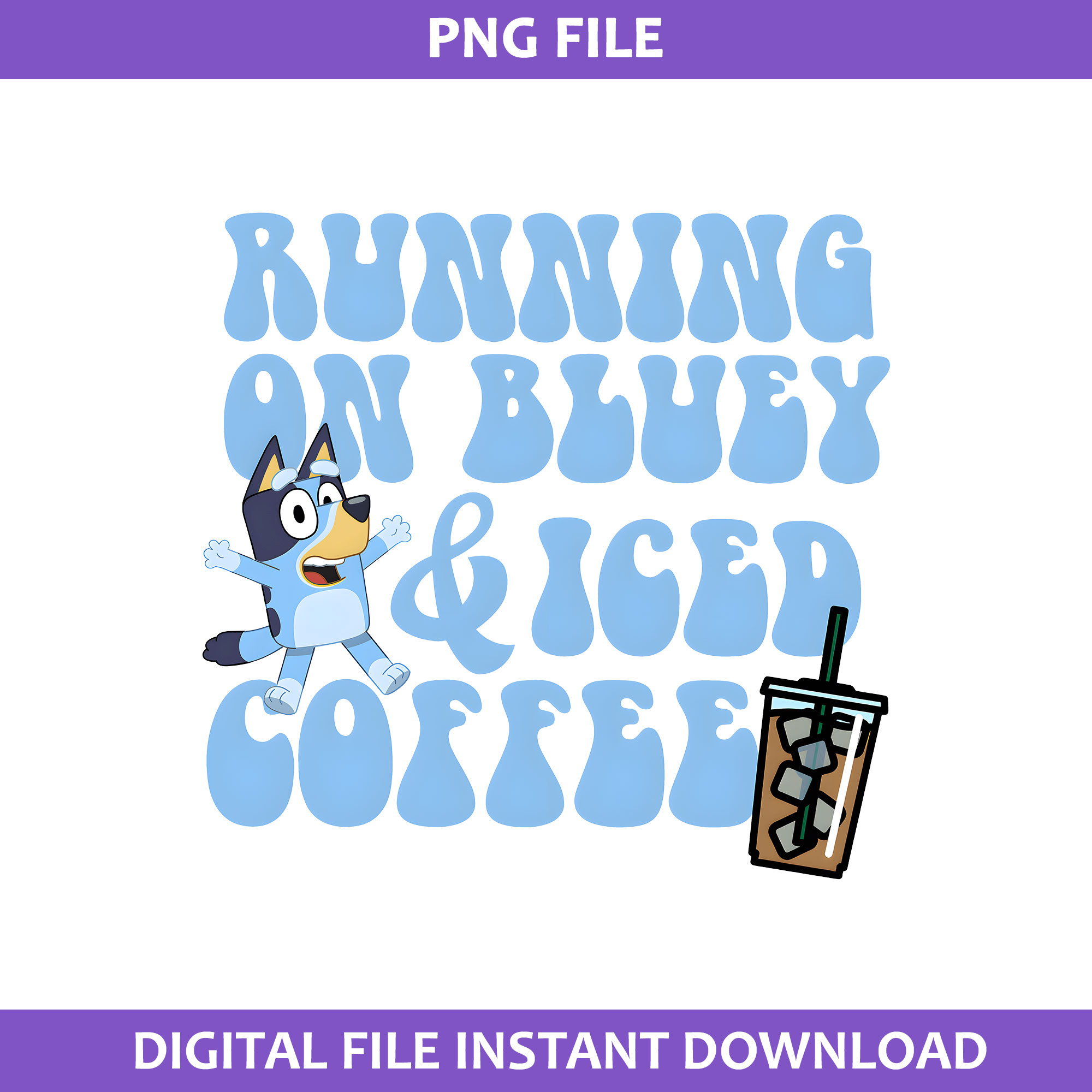 Running On Bluey & Iced Coffee Png, Bluey Coffee Png, Bluey - Inspire ...