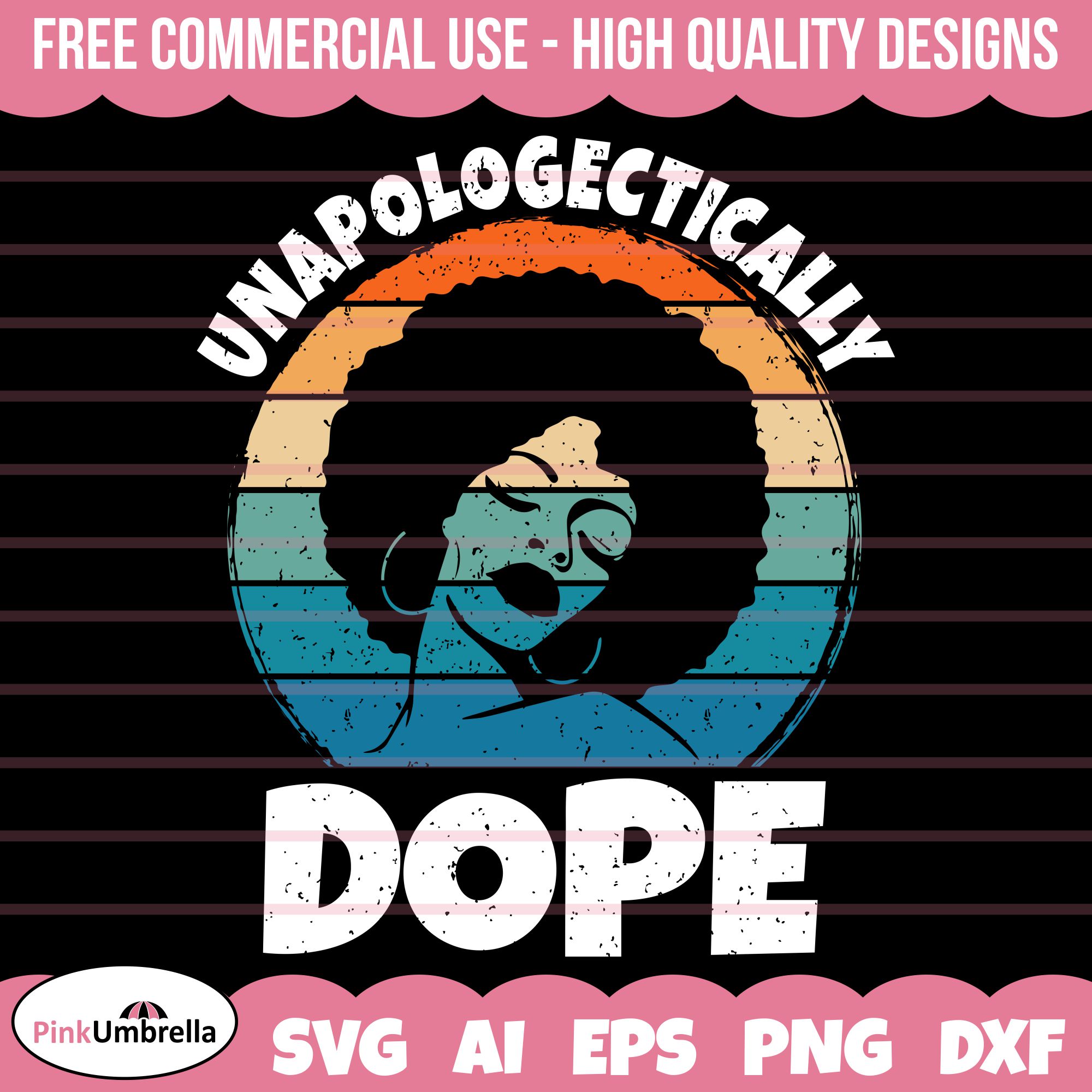 Unapologetically Dope Svg, Black History Svg, African Americ | Inspire ...