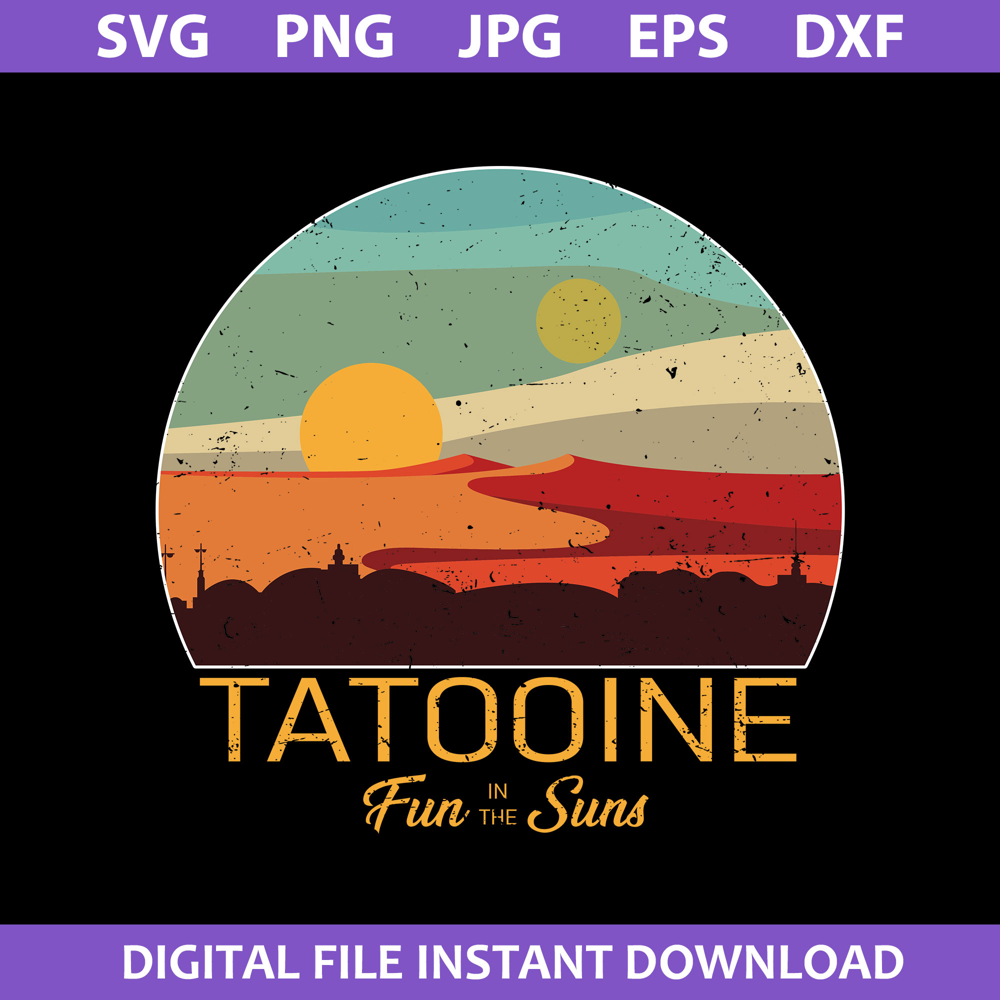 Tatooine Fun In The Suns Svg, Star Wars Svg, Png Dxf Eps Dig - Inspire ...