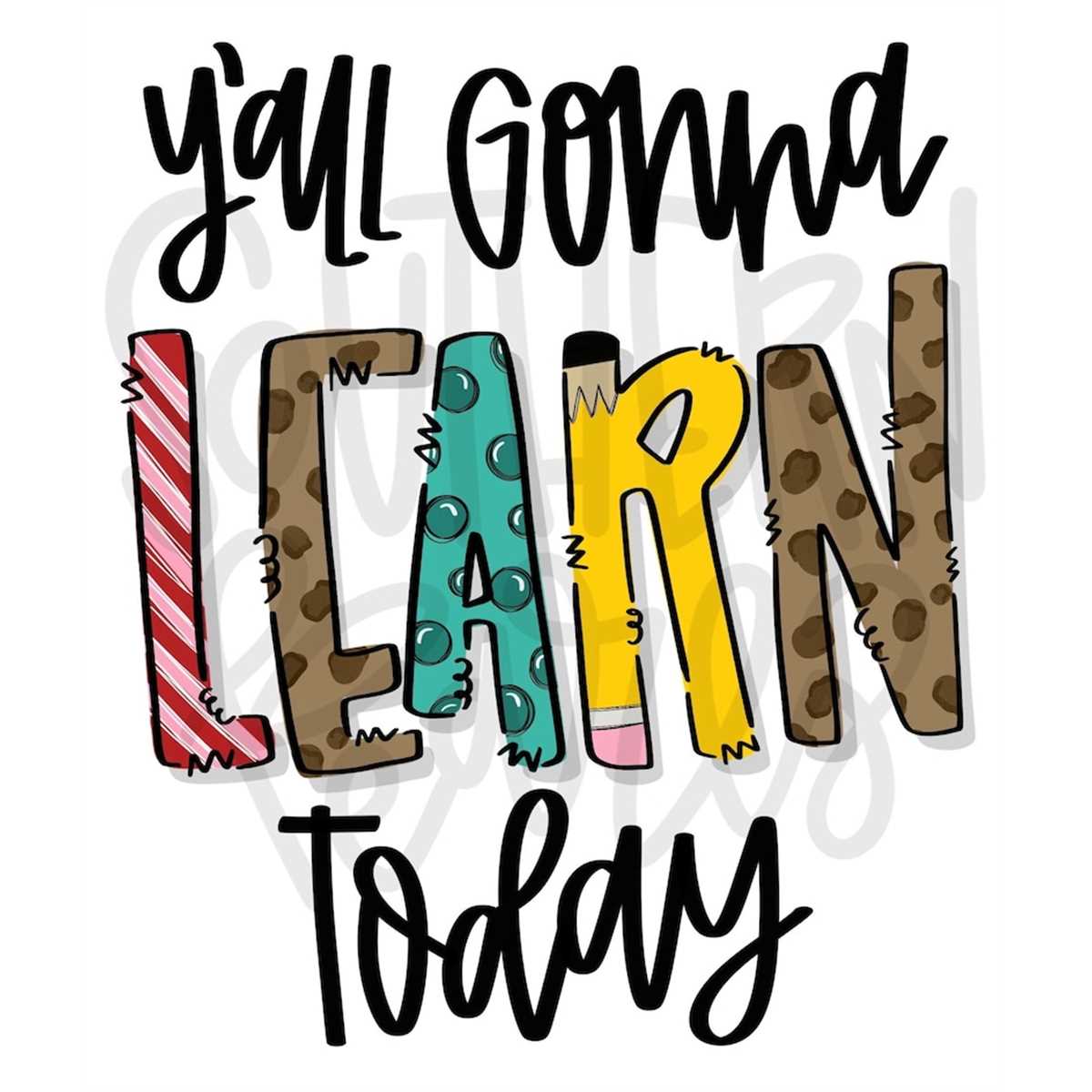 Yall gonna learn today | Teacher | Sublimation Design | Digi - Inspire ... Yall gonna learn today | Teacher | Sublimation Design | Digi - Inspire ...