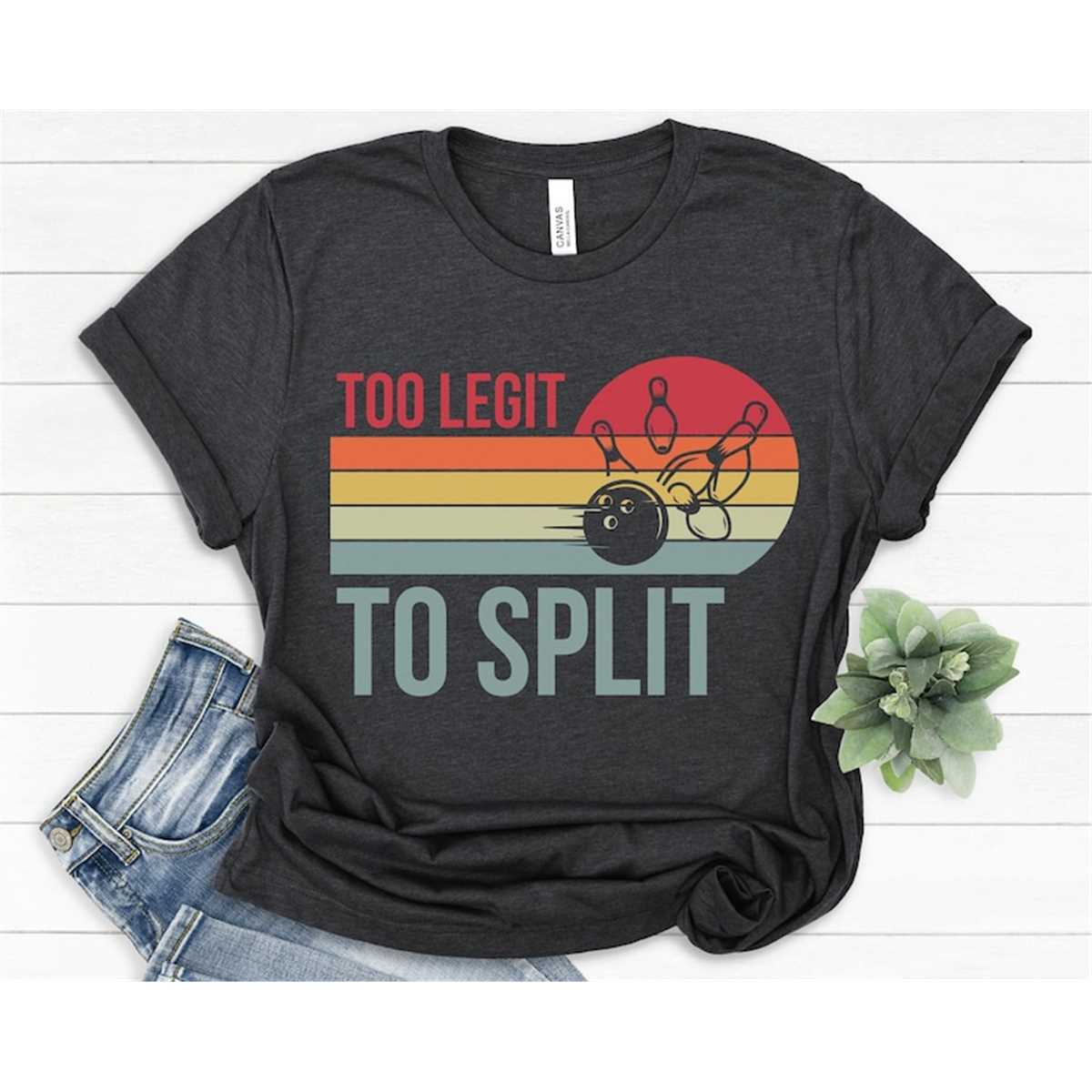 Too Legit To Split, Bowling Team Shirt, Funny Bowling Shirt, | Inspire ...