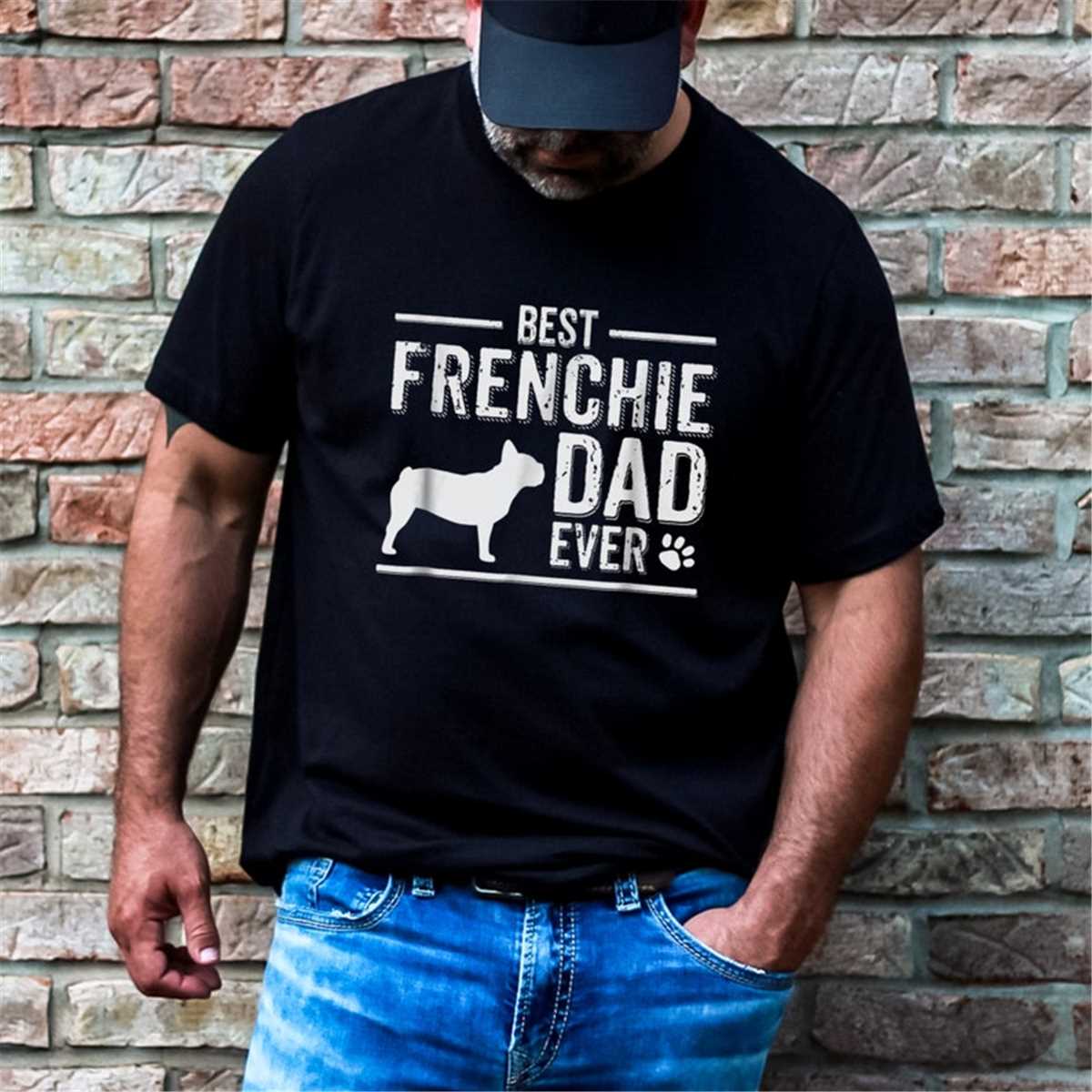 Best Frenchie Dad with French Bulldog | Frenchie Cotton TShi - Inspire ...