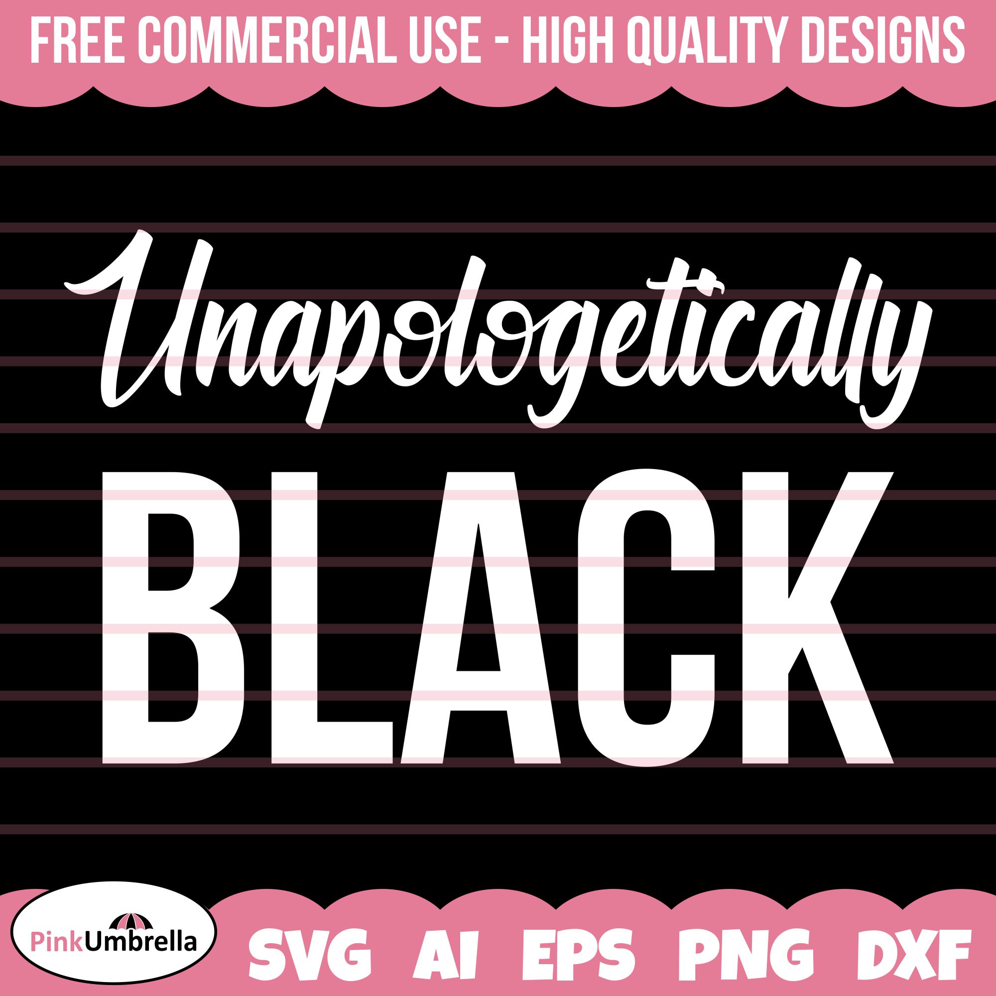 Unapologetically Black Svg, Black History Svg, African Ameri | Inspire ...