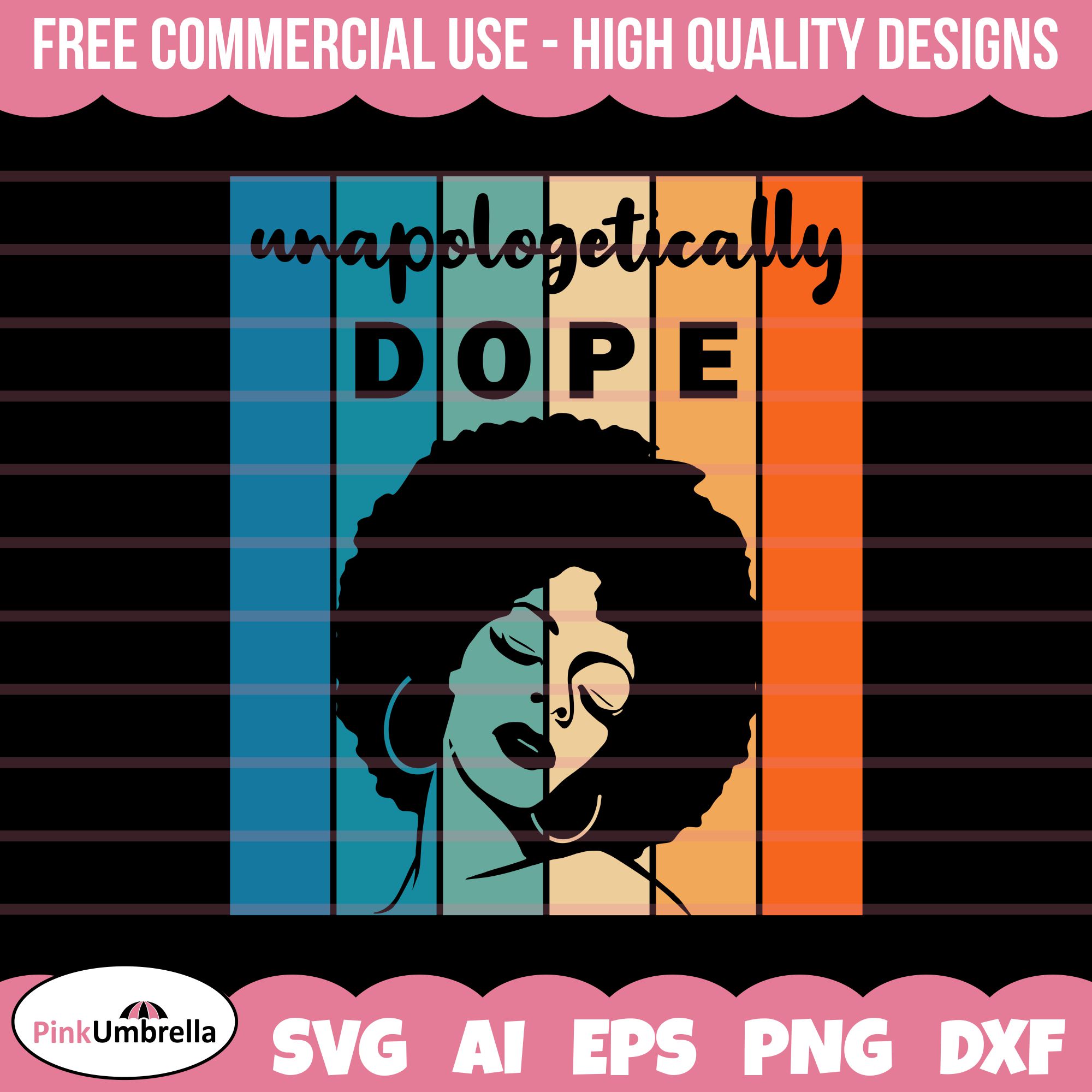Unapologetically Dope Svg, Black History Svg, African Americ | Inspire ...