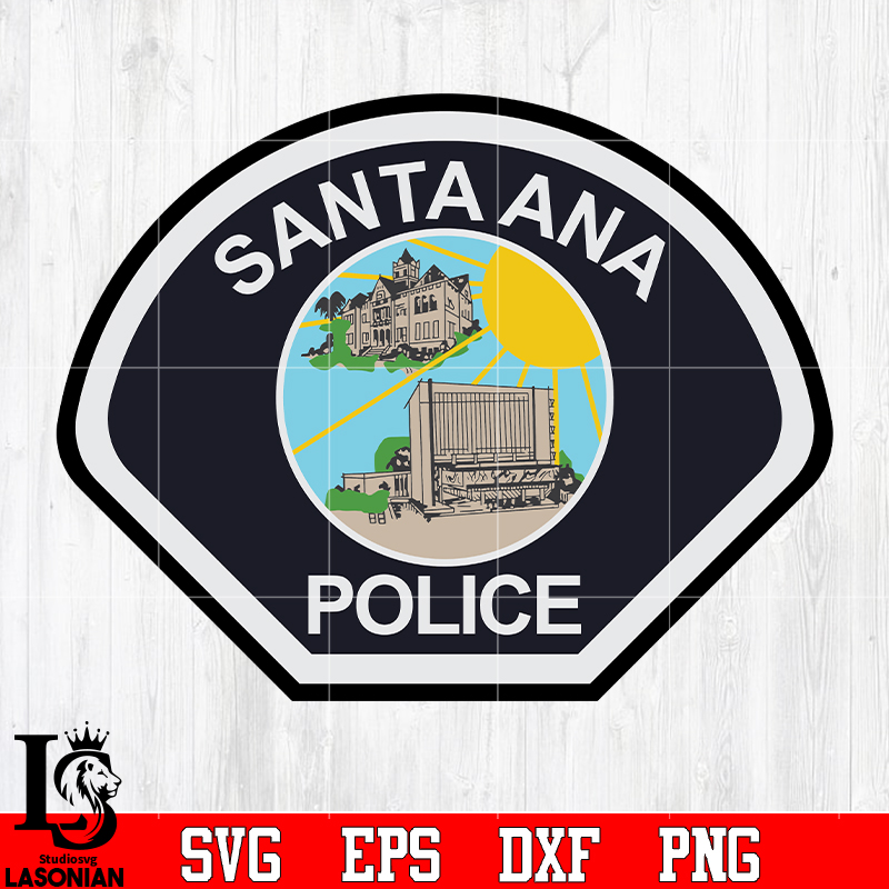 Badge Police Santa Ana svg eps png dxf file, digital downloa | Inspire ...