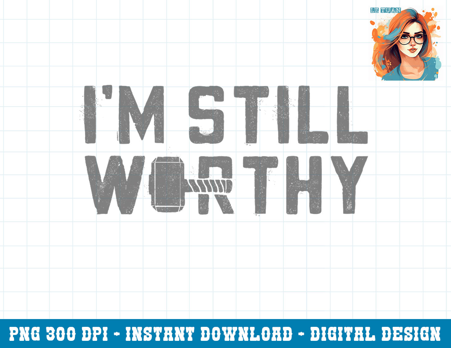 Marvel Avengers Endgame Thor Im Still Worthy png, sublimatio - Inspire ...