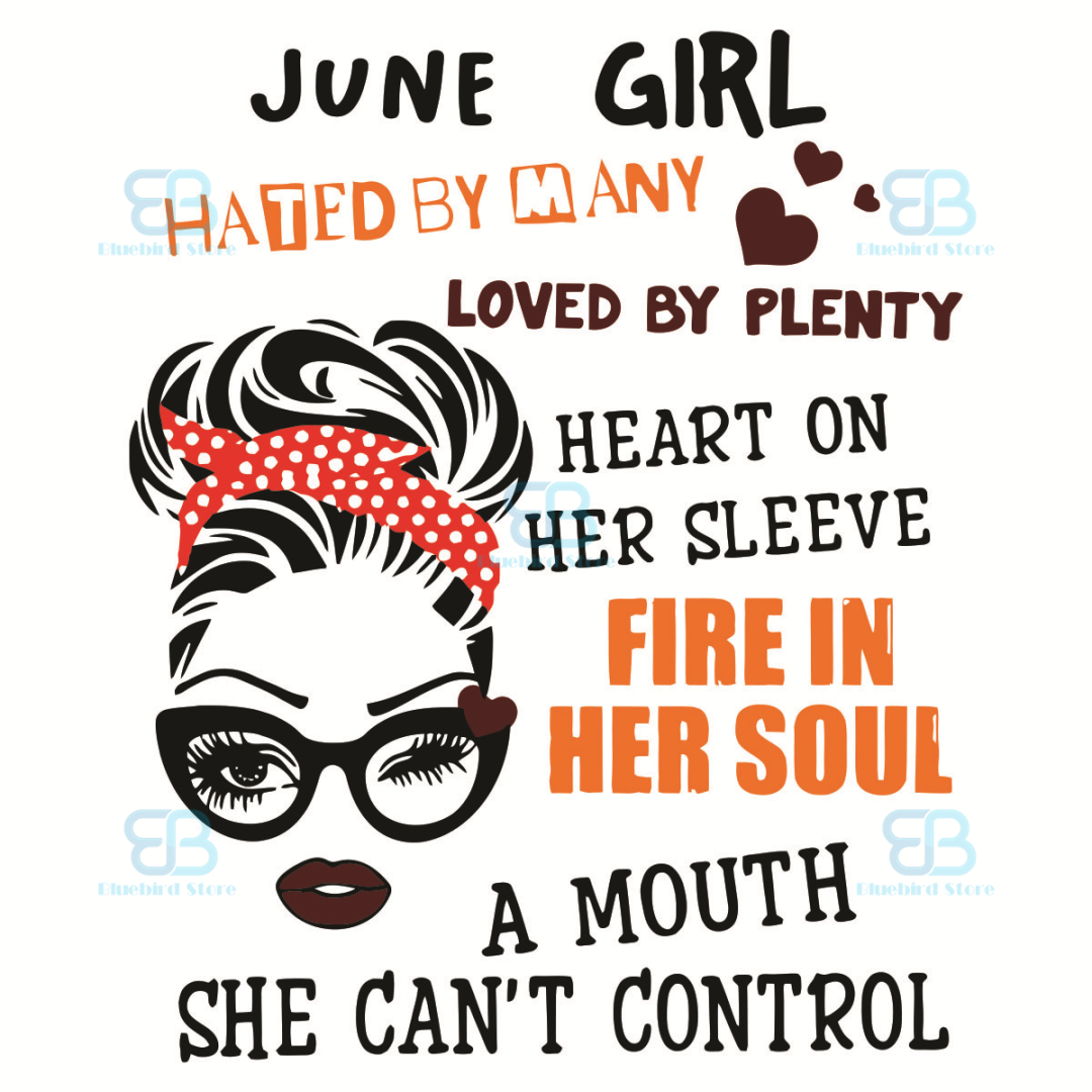 June Girl Hated By My Loved By Plenty Heart Svg, Birthday Sv | Inspire ...