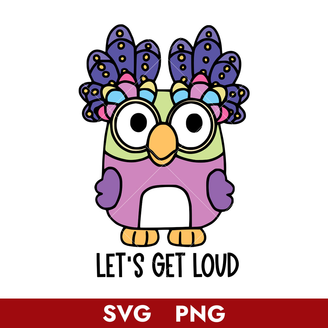 Chattermax Let's Get Loud Svg, Bluey Svg, Cartoon Svg, Png D - Inspire ...