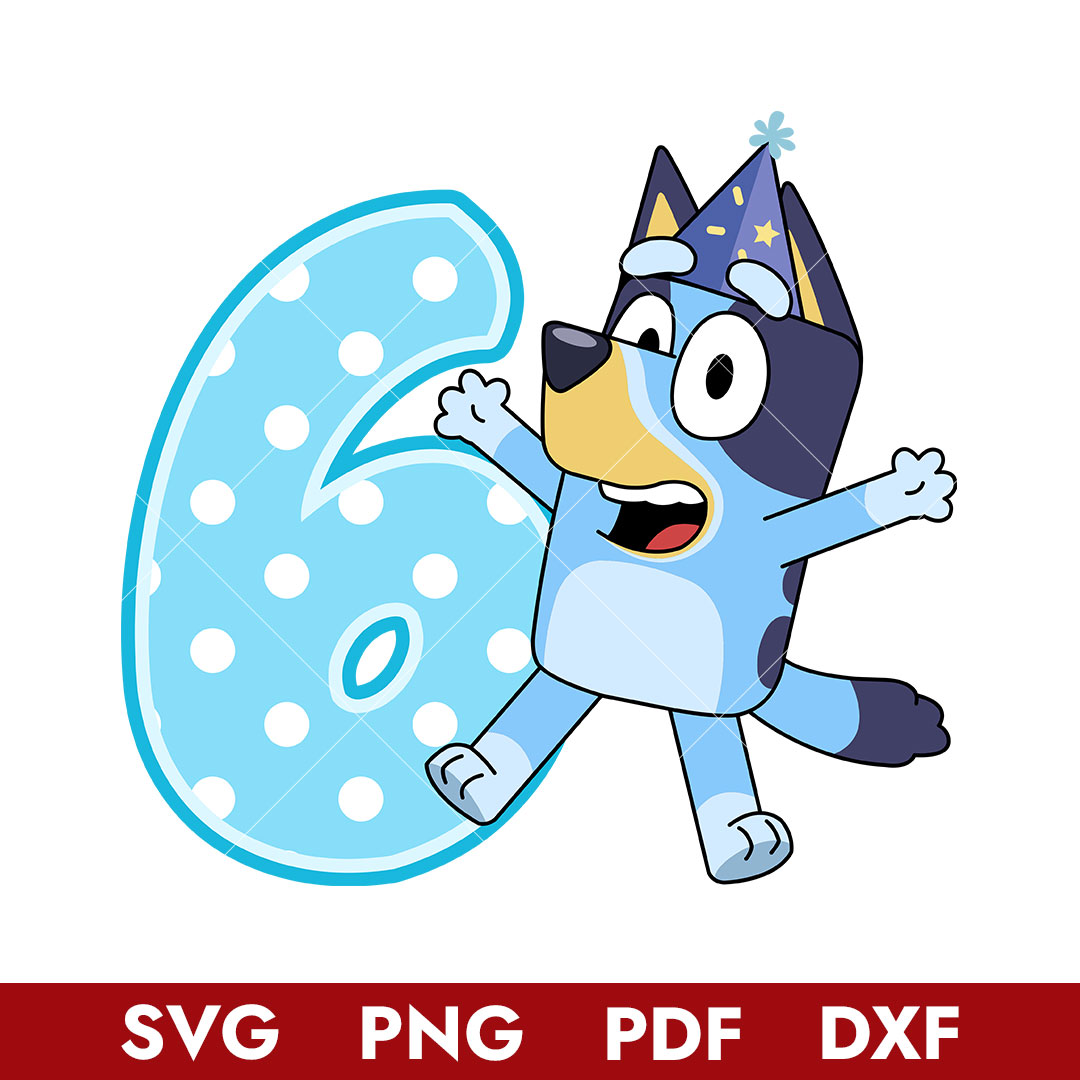 Bluey 6th Birthday Svg, Bluey Birthday Svg, Bluey Svg, Carto | Inspire ...