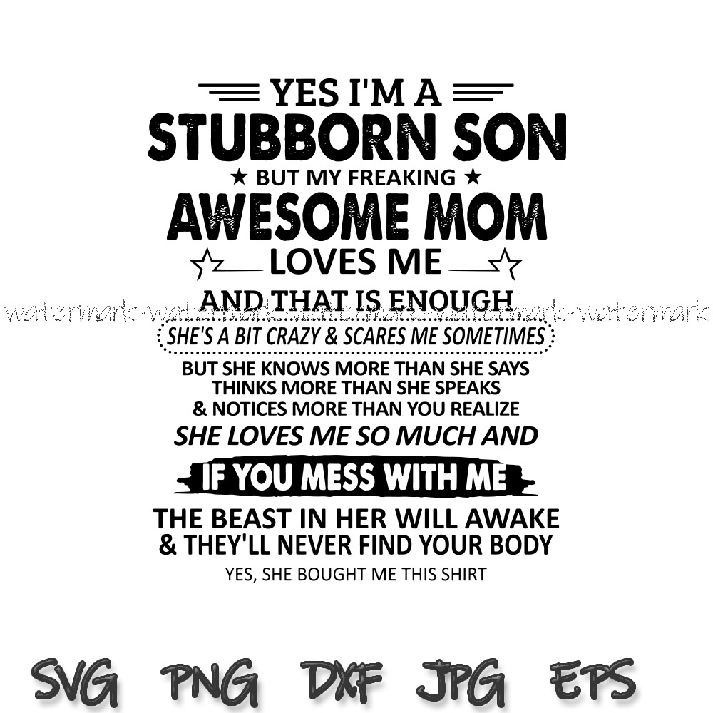Im A Stubborn Son But My Freaking Awesome Mom Love Me svg, g | Inspire ...