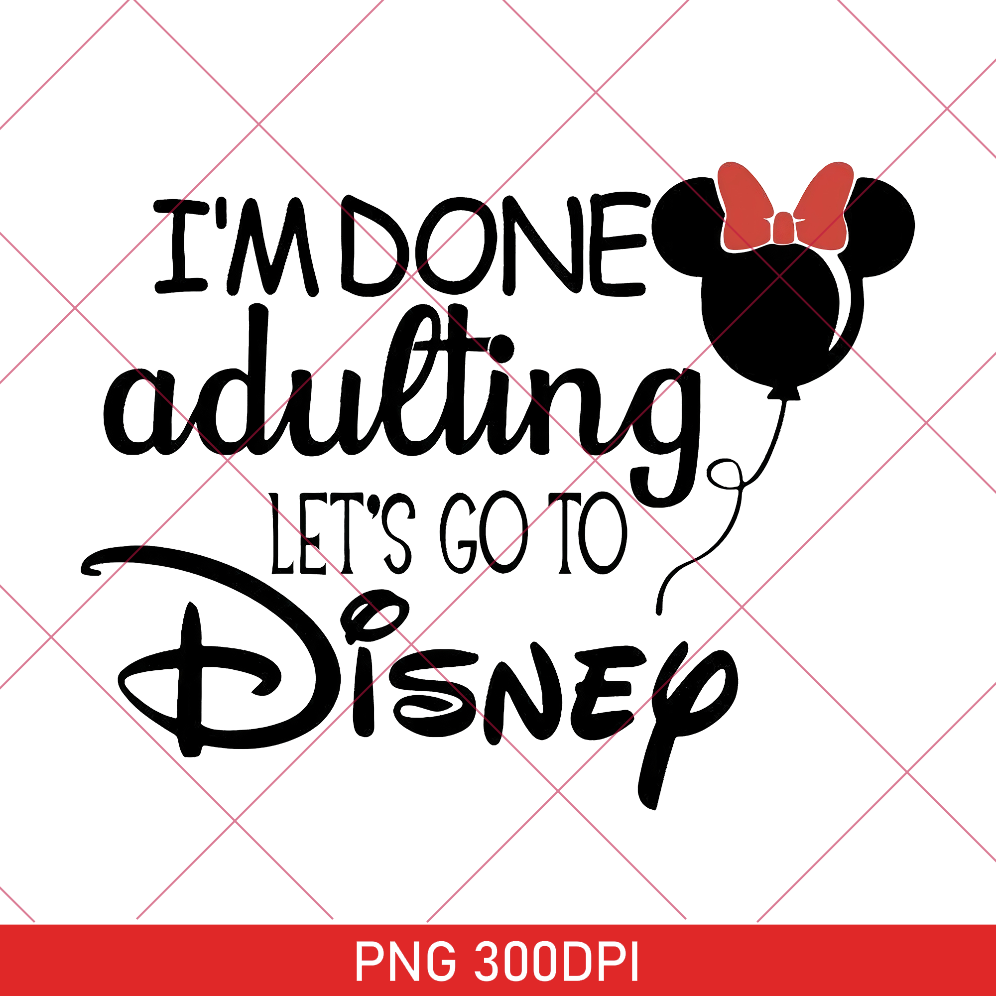 I'm Done Adulting Let's Go To Disney PNG, Retro Disney PNG, | Inspire ...