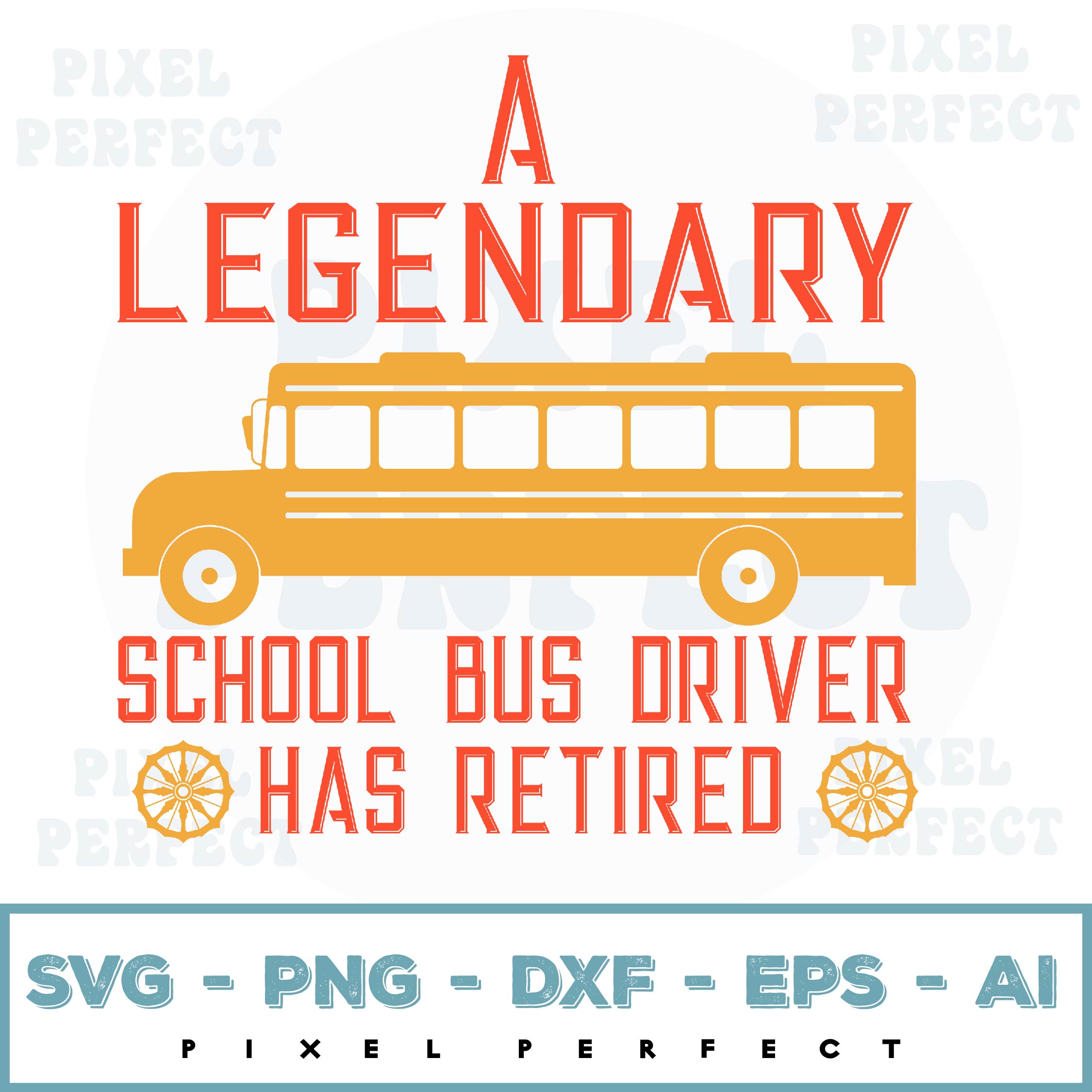 A Legendary School Bus Driver Svg | Inspire Uplift