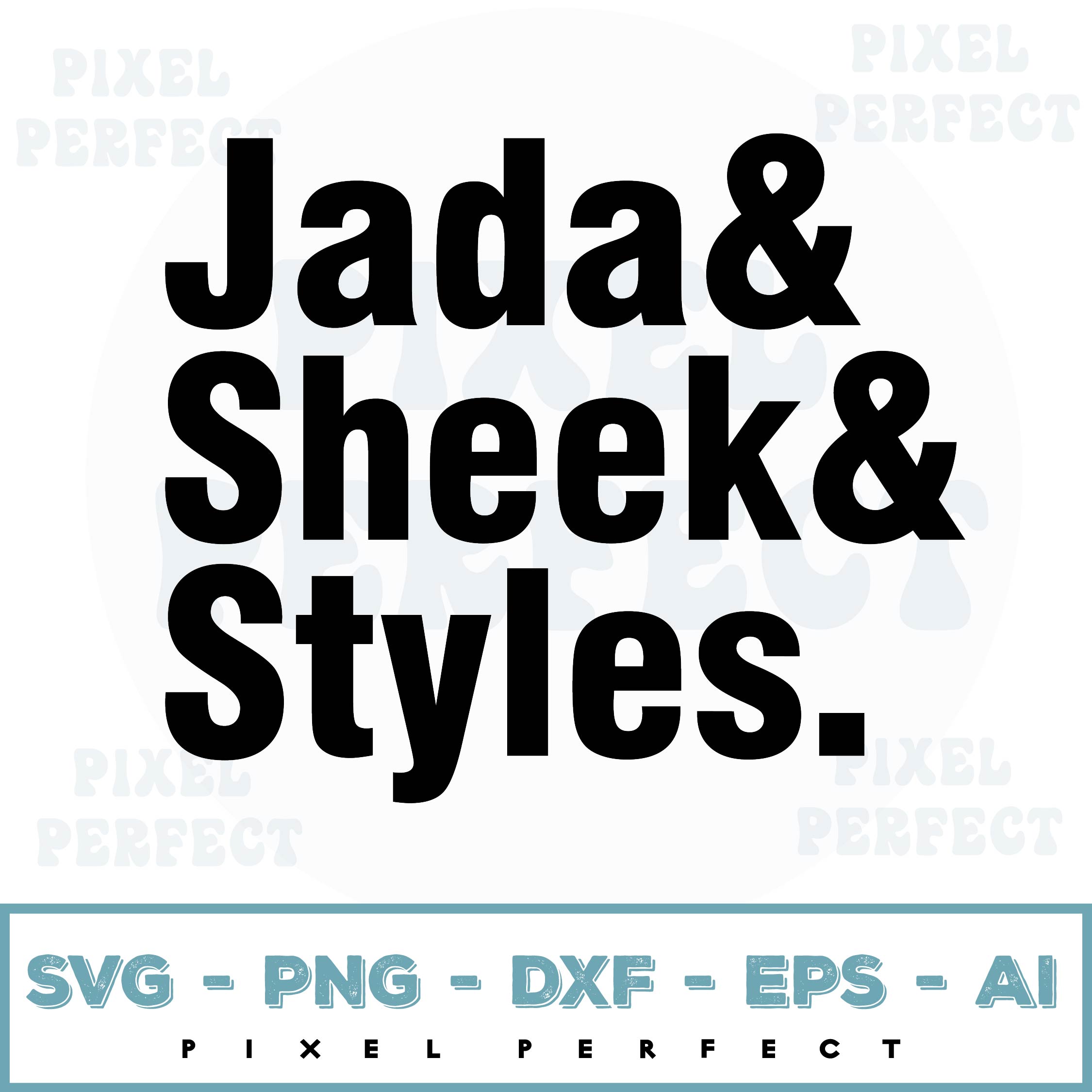 Jada & Sheek & Styles Svg - Inspire Uplift