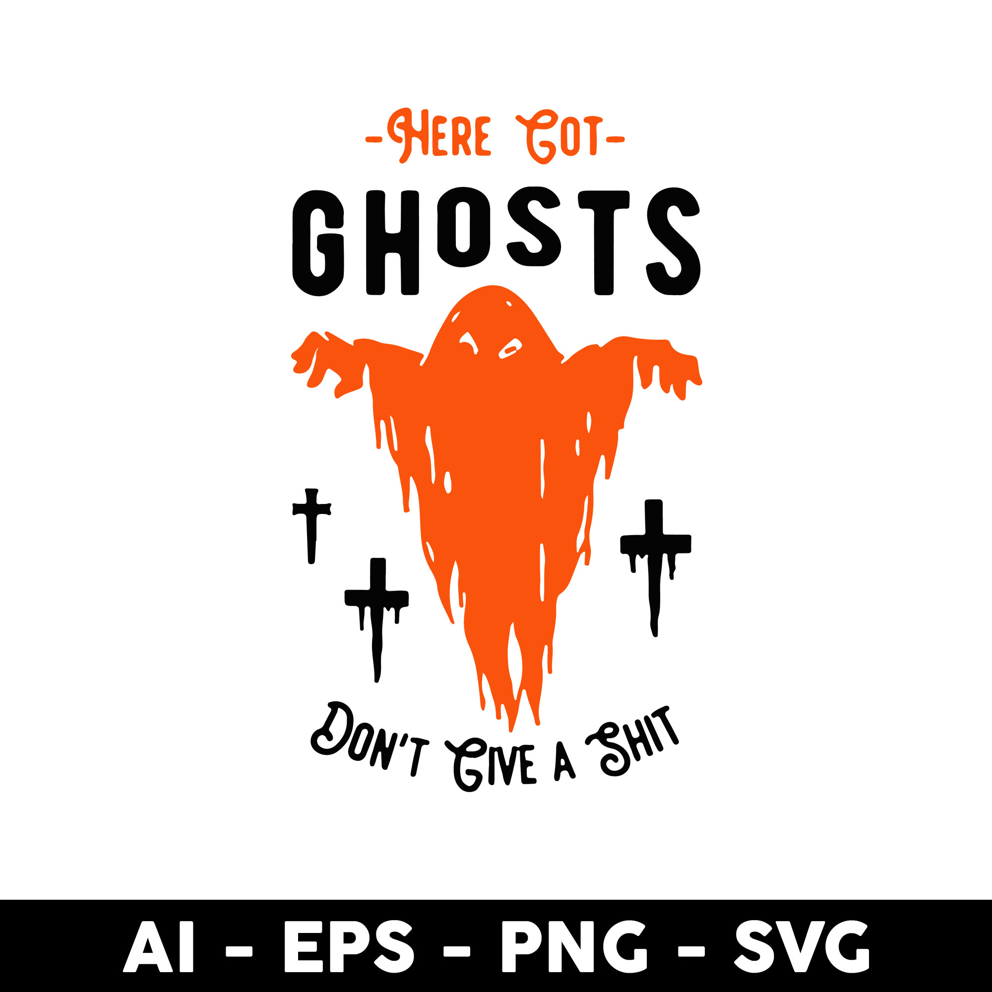 Here Got Ghosts Don't Give A Shit Svg, Ghost Svg, Halloween | Inspire ...