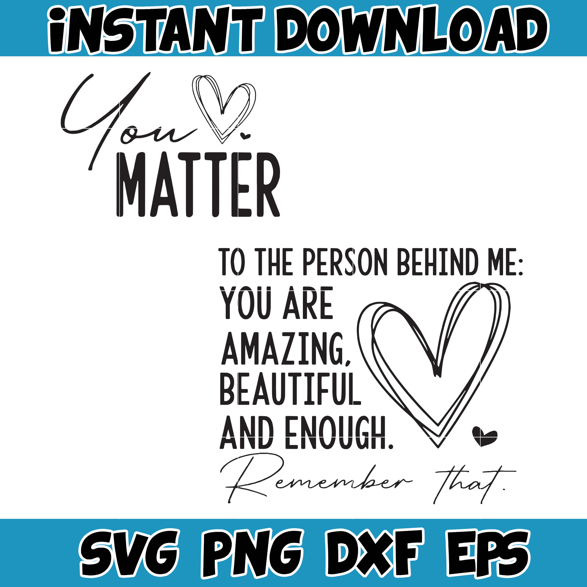 You Matter Svg PNG, To the person behind me svg , you are en | Inspire ...