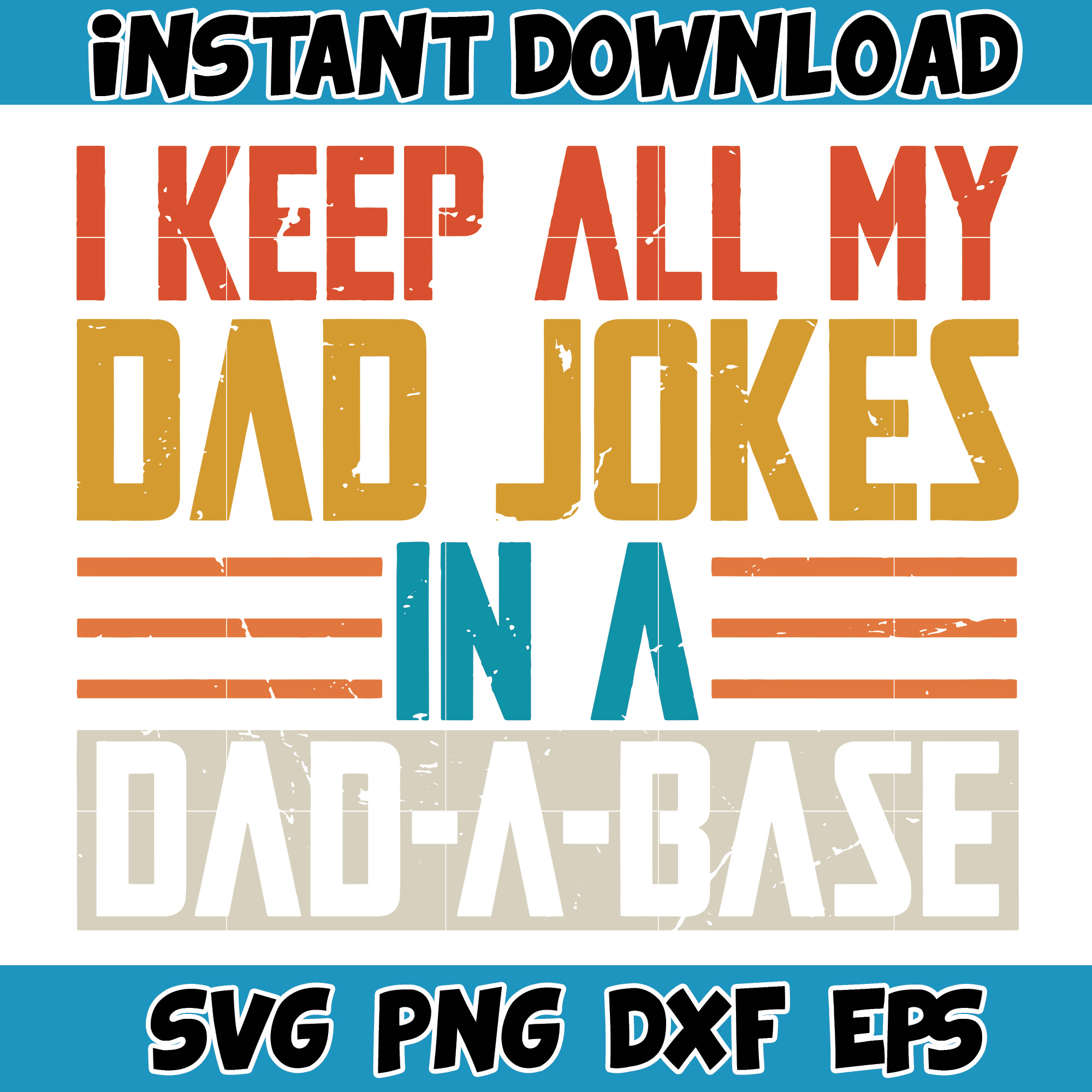 Vintage I Keep All My Dad Jokes In A Dad-a-base, Step Dad Sv | Inspire ...