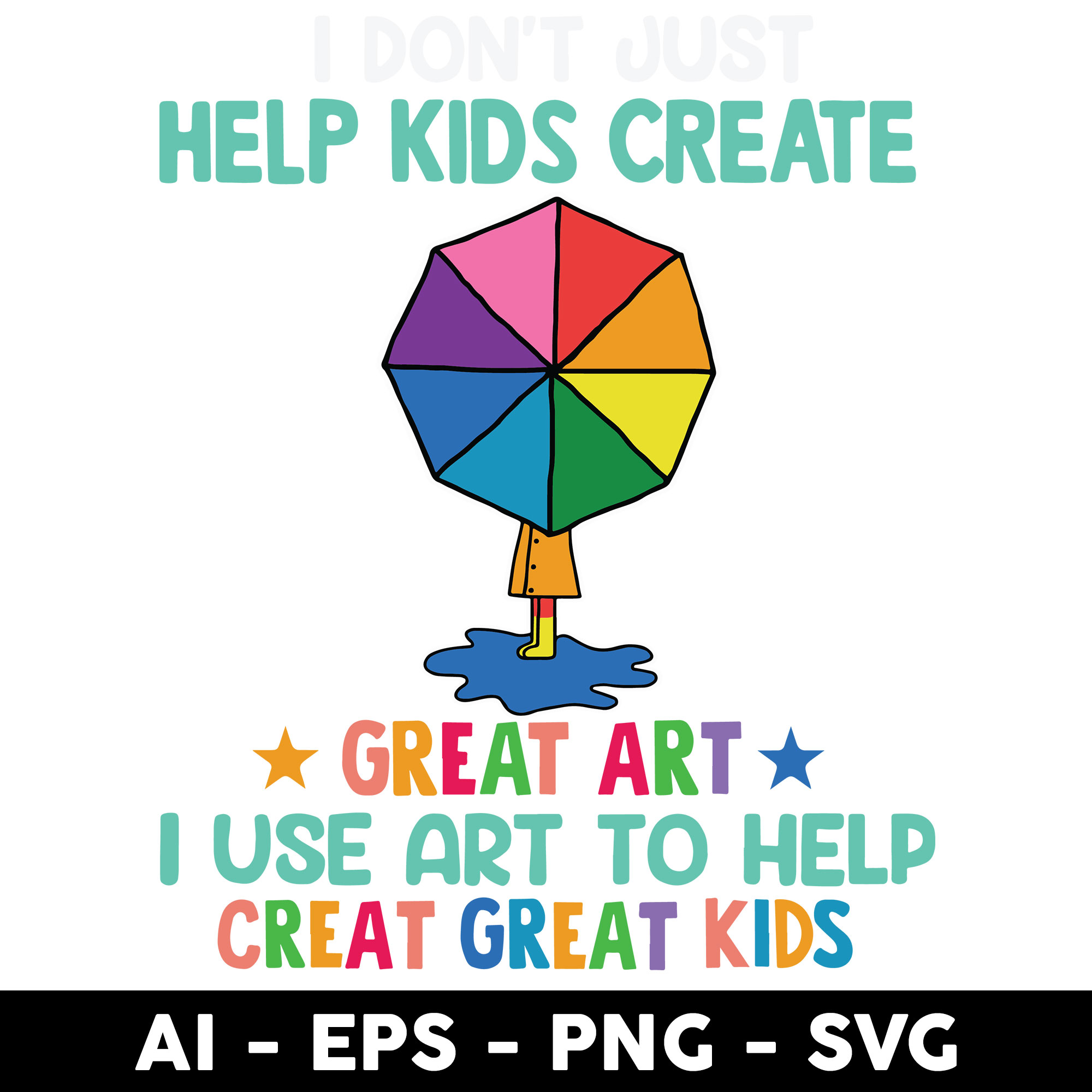 I Don't Just Help Kids Create Great Art I Use To Help Creat | Inspire ...