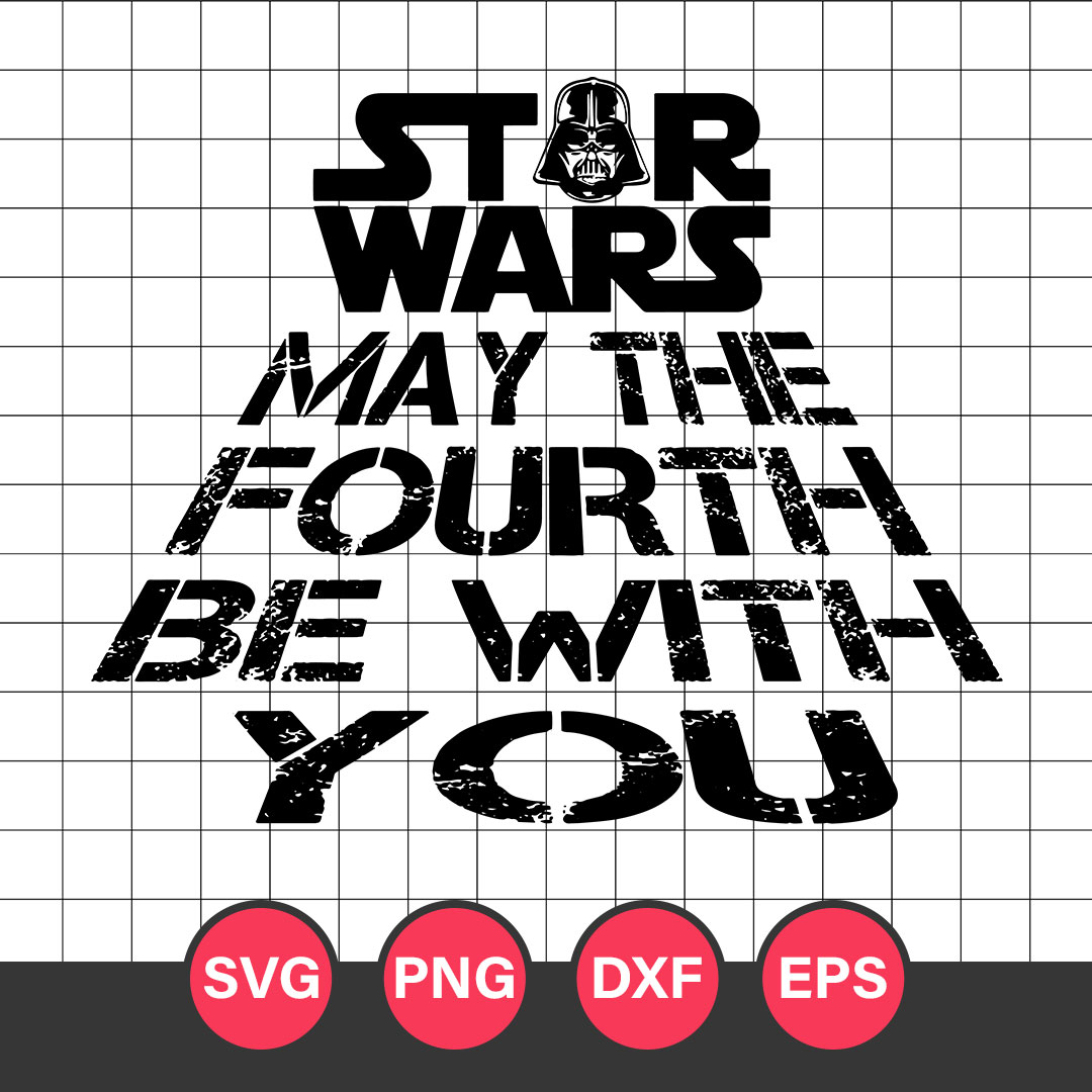 Star Wars May The Fourth Be With You Svg, Star Wars Svg, Sta - Inspire ...