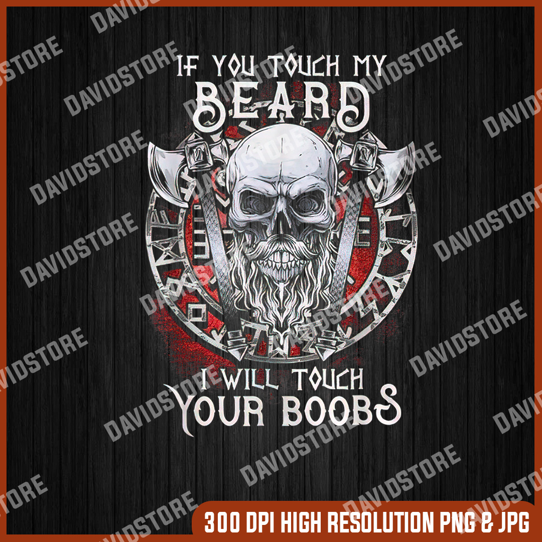 If You Touch My Beard I Will Touch Your Boobs Png Png High Inspire Uplift