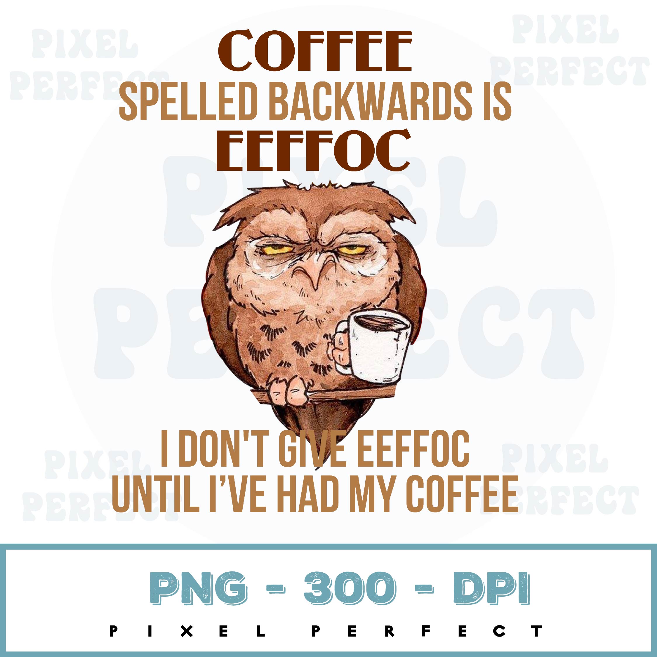 Owl Coffee Spelled Backwards Is Eeffoc Png, For Owl Lover Pn - Inspire ...