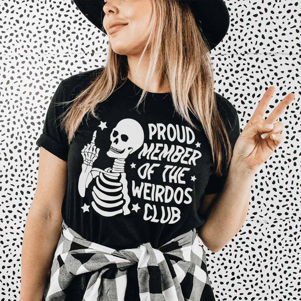 Proud Member Of The Weirdos Club Tee | Inspire Uplift