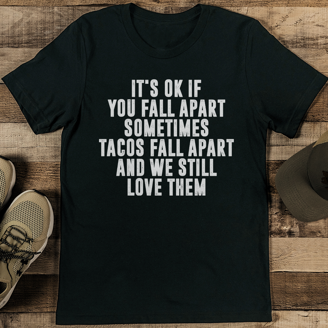 it's Ok If you Fall Apart Sometimes Tee | Inspire Uplift