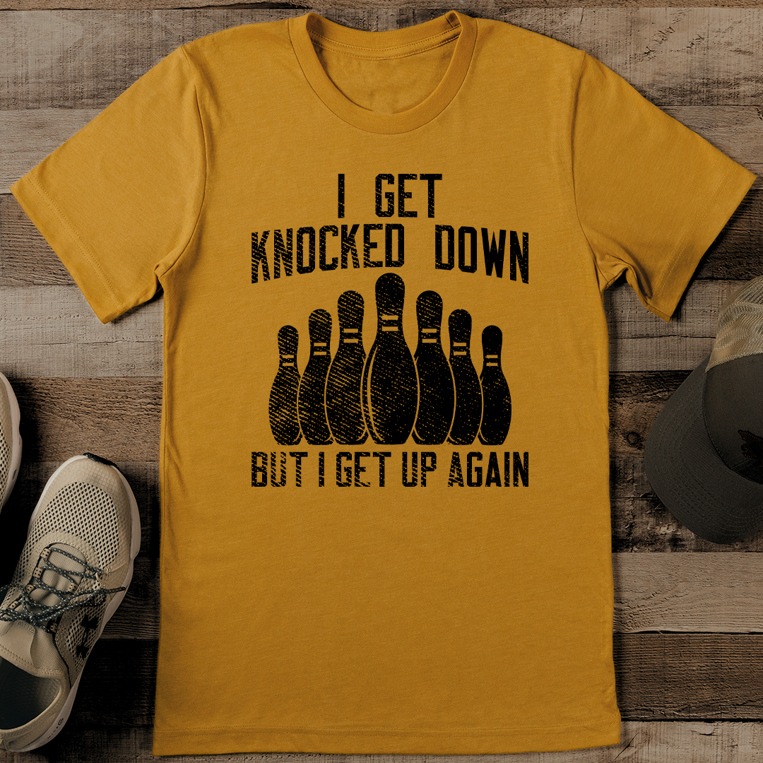 I Get Knocked Down But I Get up Again Tee - Inspire Uplift