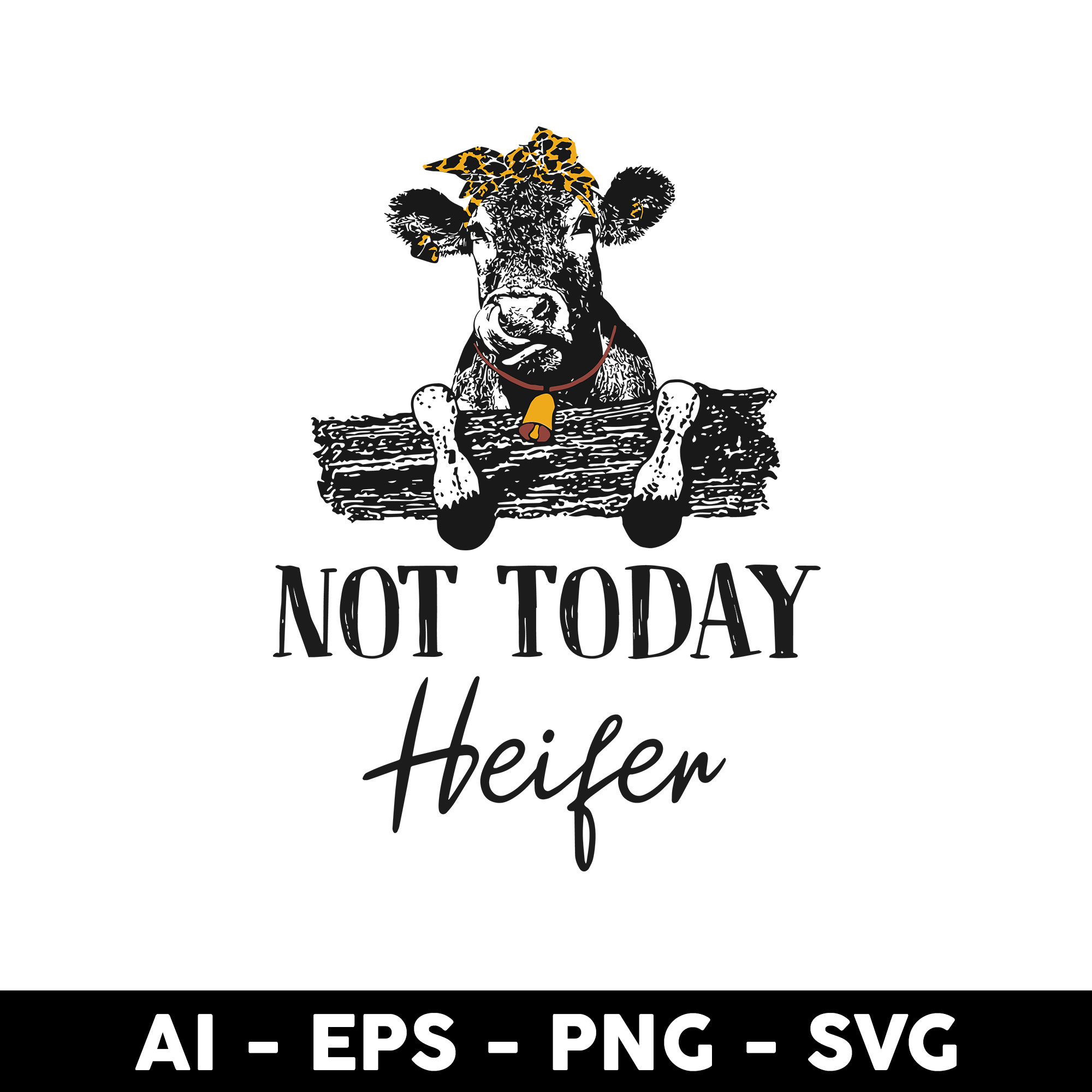 Not Today Heifer Svg, Cow Quotes Svg, Cow Svg, Mother's Day | Inspire ...