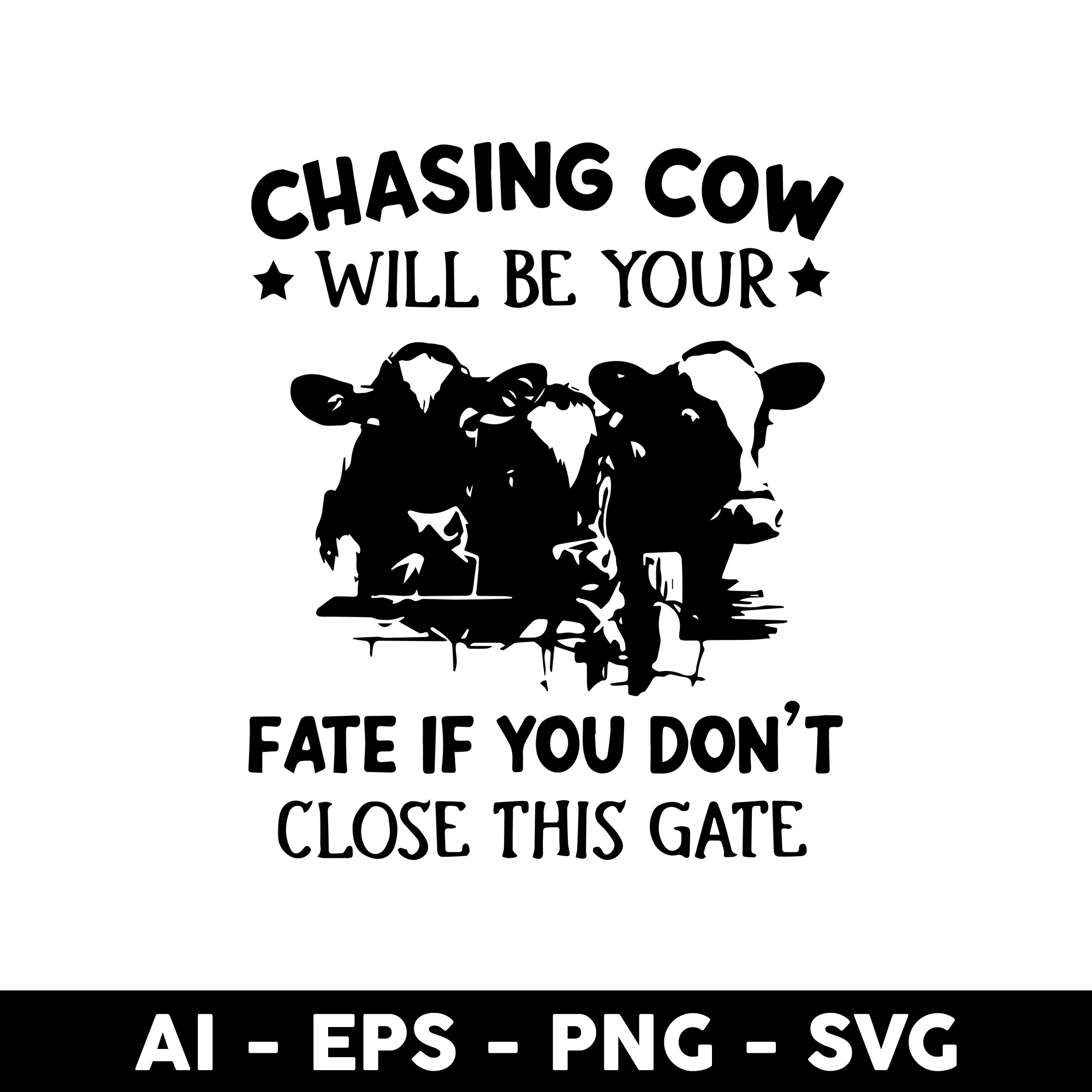 Chasing Cow Will Be Your Fate Svg, Chasing Cow Svg, Cow Svg, - Inspire ...