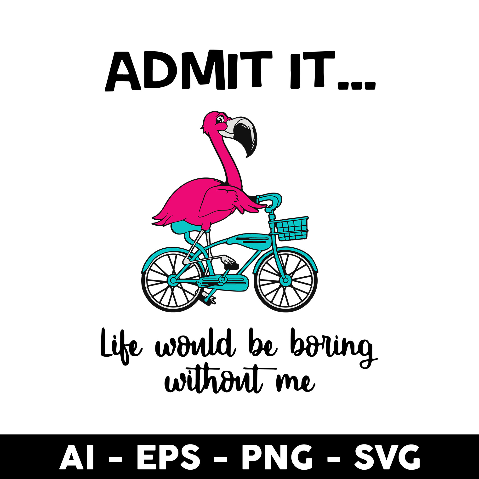 Admit It Flamingo Svg, Flamingo Svg, Flamingo Cycling Svg - | Inspire ...