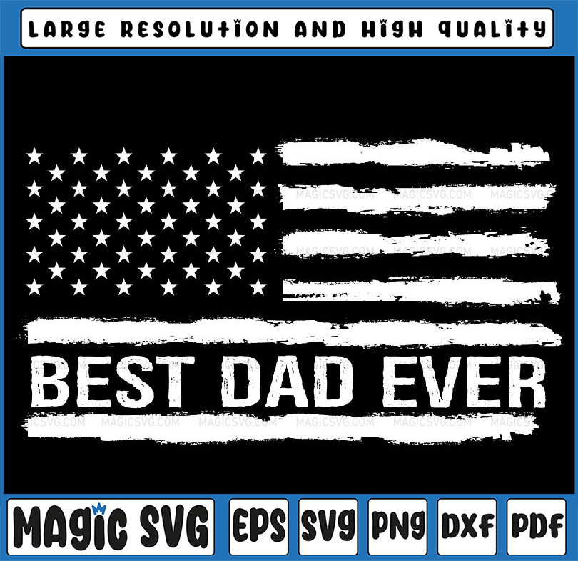 Best Dad Ever With US American Flag Gifts Fathers Day Svg, F | Inspire ...