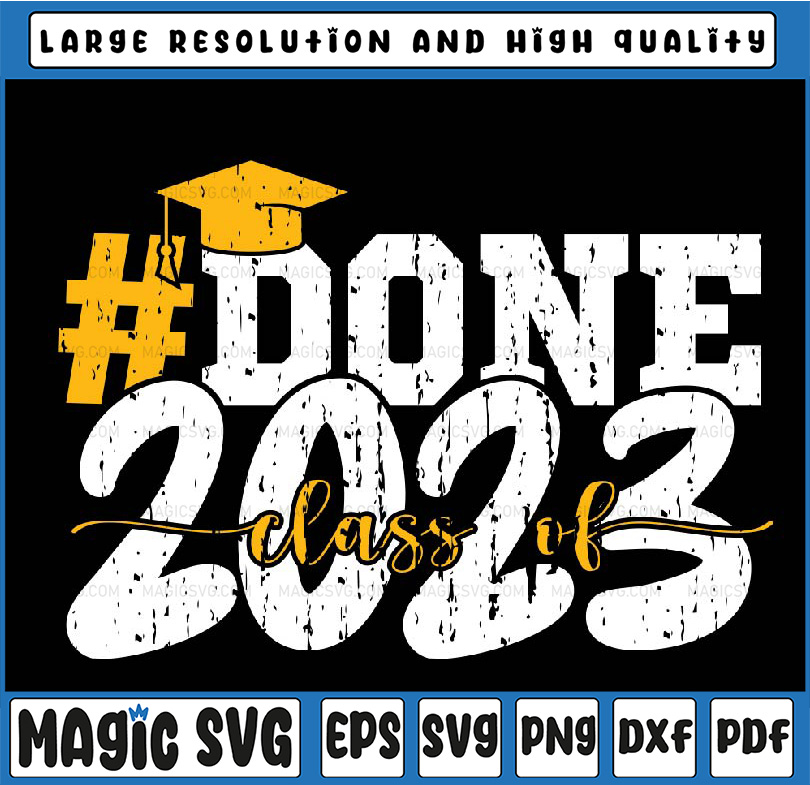 Done Class of 2023 Graduation Svg, Grad Seniors 2023 Png, Se - Inspire ...