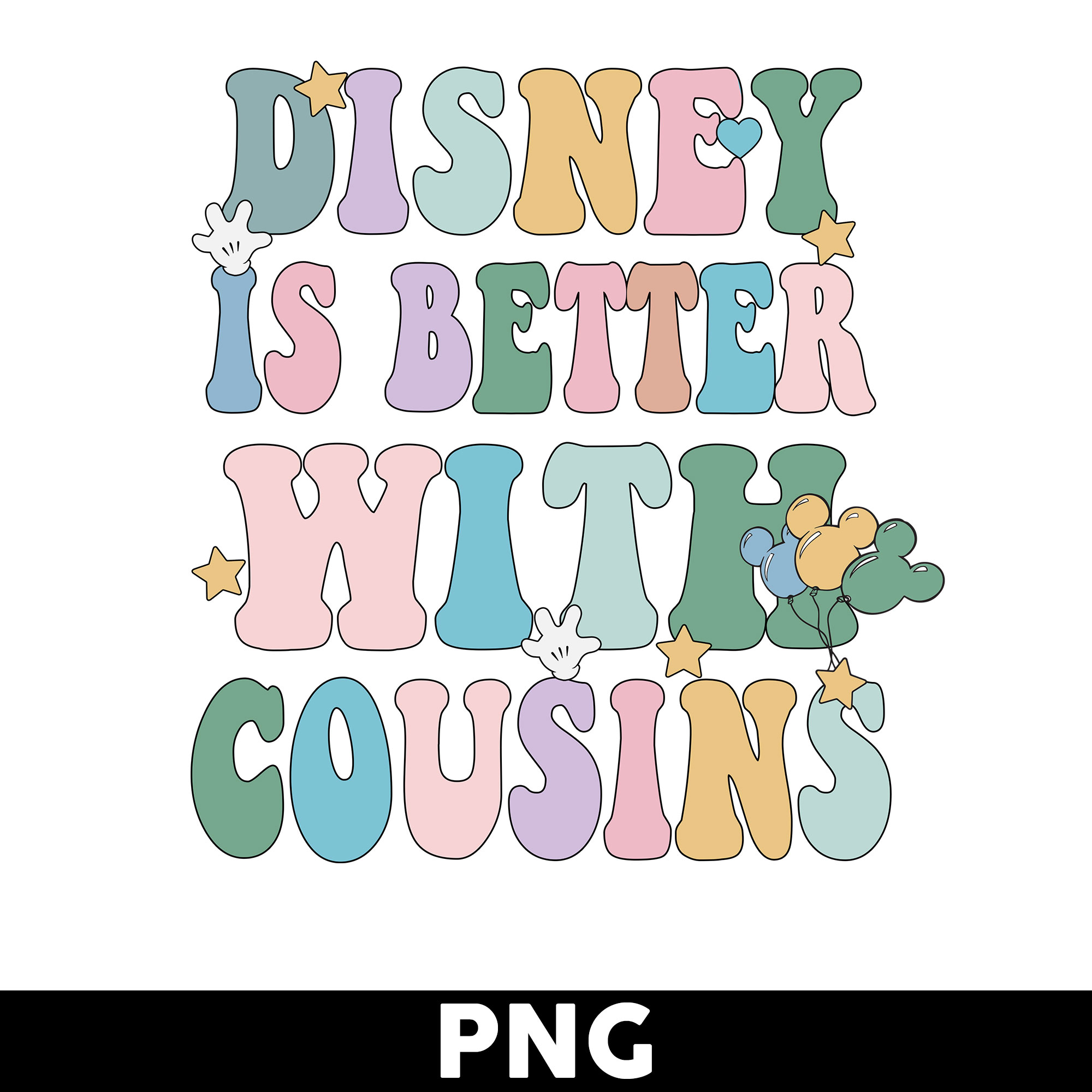 Disney Is Better With Cousins Png, Mickey Mouse Png, Minnie - Inspire ...