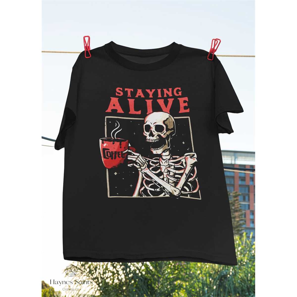 Staying Alive Skeleton Drink Coffee Funny Skeleton Skull Vin - Inspire ...