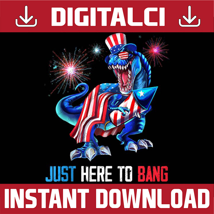 Just Here To Bang Dinosaur T Rex 4th Of July Fireworks Boys | Inspire ...