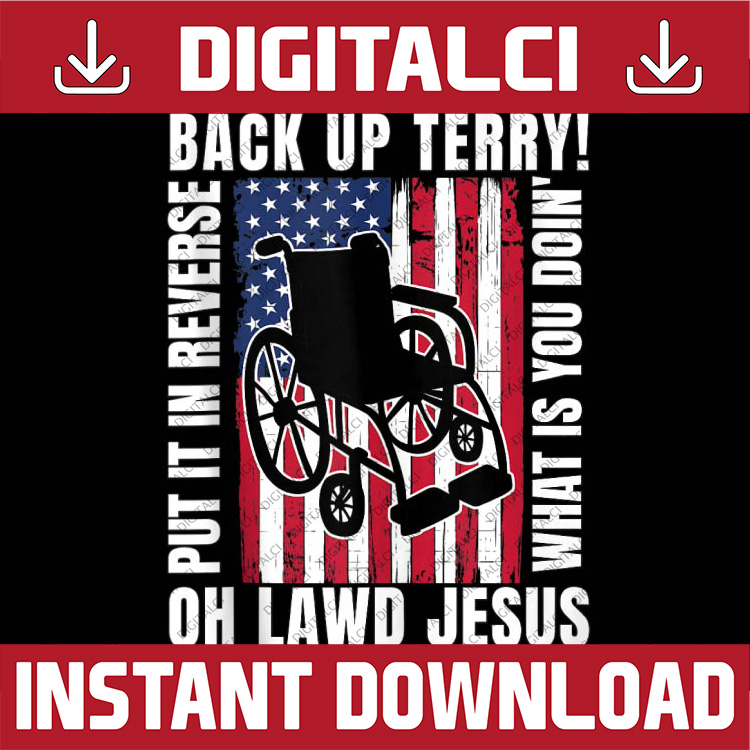 Back It Up Terry 4th Of July Meme Put It In Reverse USA Flag - Inspire ...