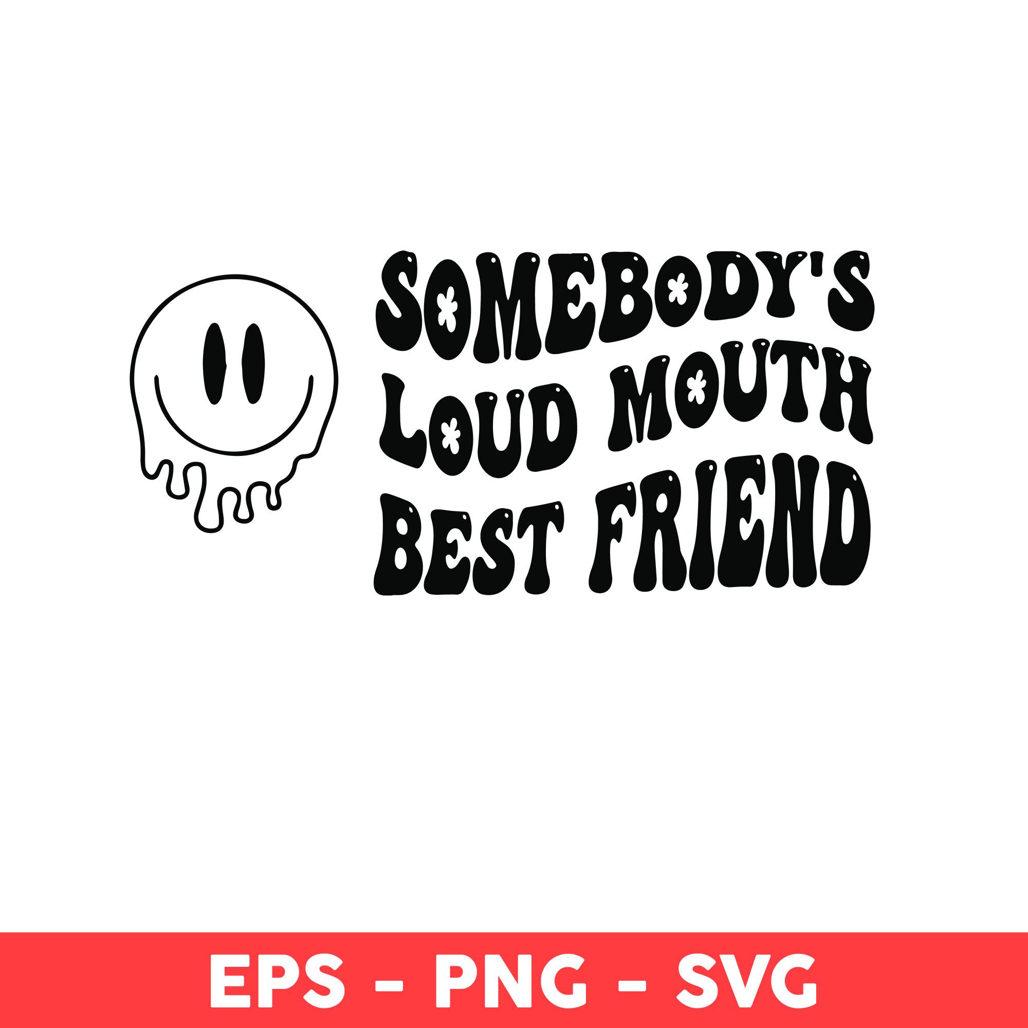 Somebody's Loud Mouth Best Friend Svg, Friend Svg, Loud Mout | Inspire ...