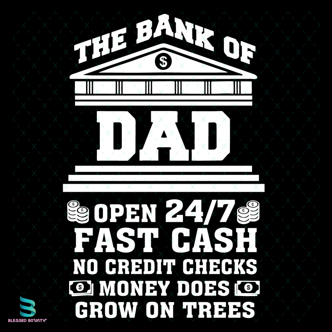 The Bank Of Dad Svg, Fathers Day Svg, The Bank Svg, Dad Svg, | Inspire ...