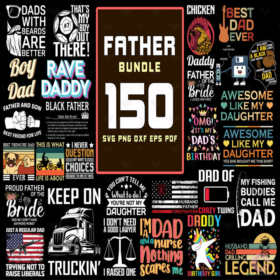 150 Father Bundle Design Svg, Fathers Day Svg, Boy Dad, Gift | Inspire Uplift