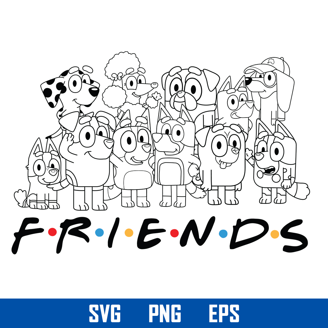 Bluey Friends Svg, Bluey Dog Svg, Cartoon Svg, Png Eps Digit | Inspire ...