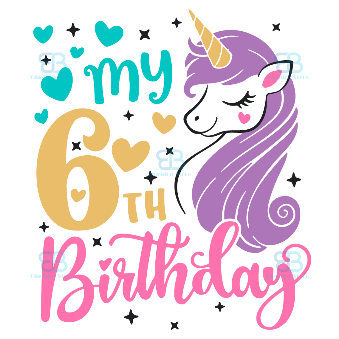 My 6th Birthday Unicorn Svg, Birthday Svg, My 6th Birthday S | Inspire ...
